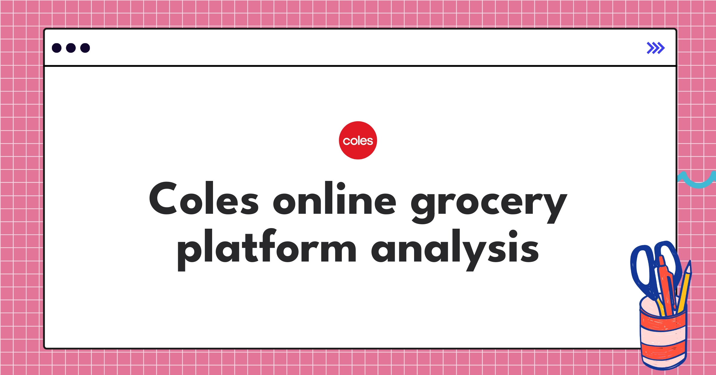 Coles Online Grocery Teardown Analysis | Strategy & UX - NextSprints
