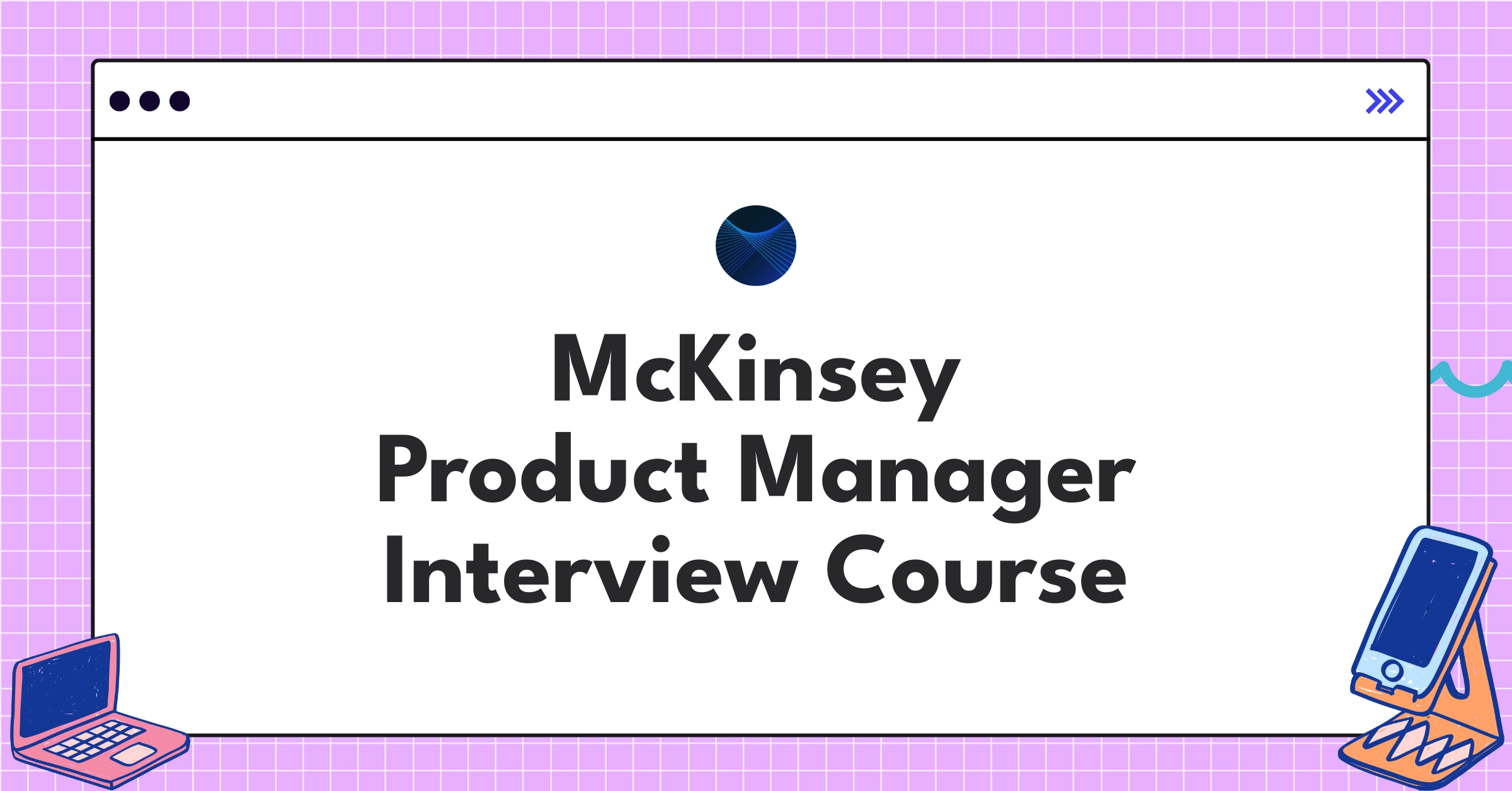 McKinsey Product Manager Interview Preparation: Practice Questions ...