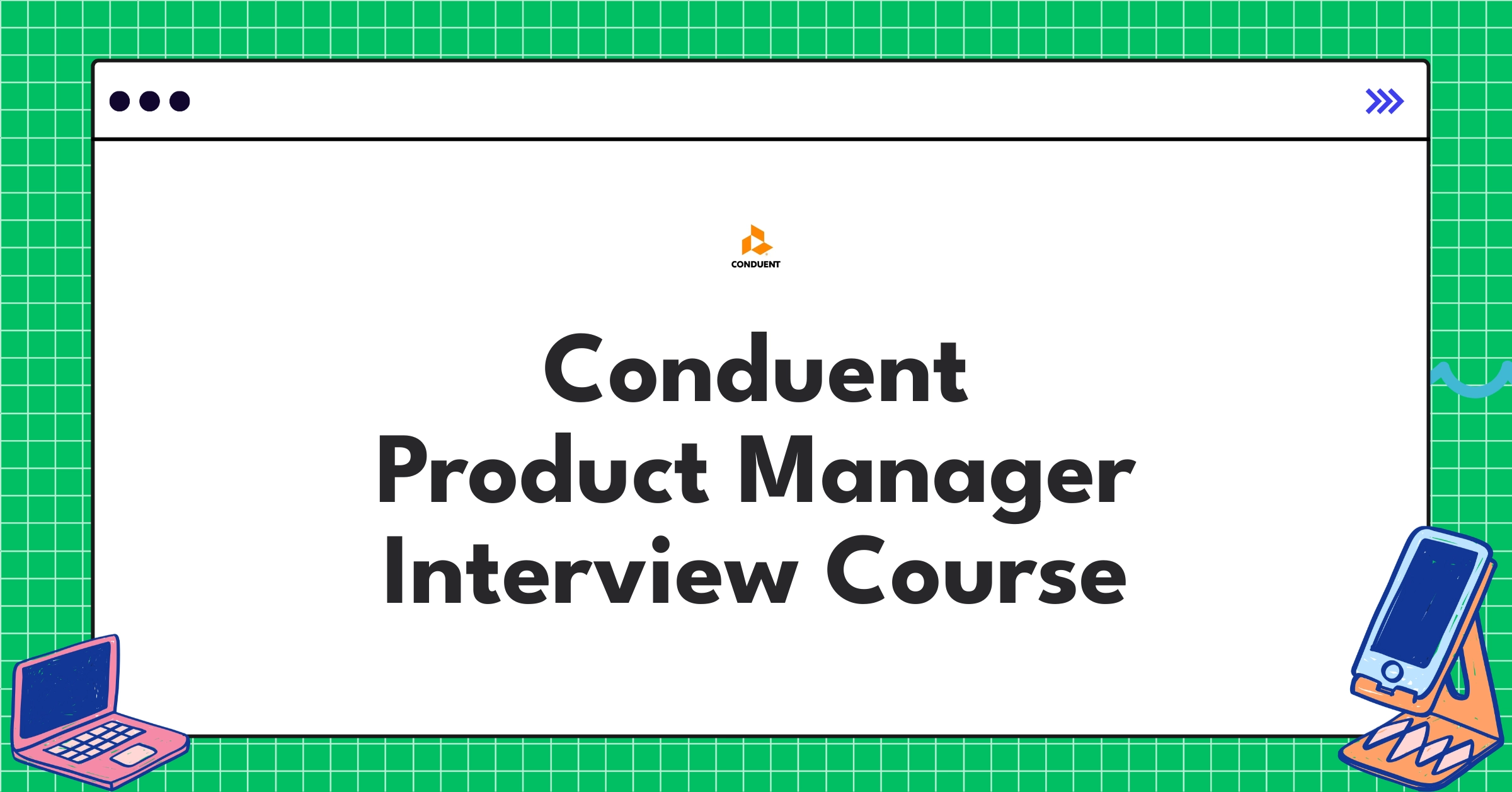 Conduent Product Manager Interview Preparation: Practice Questions ...