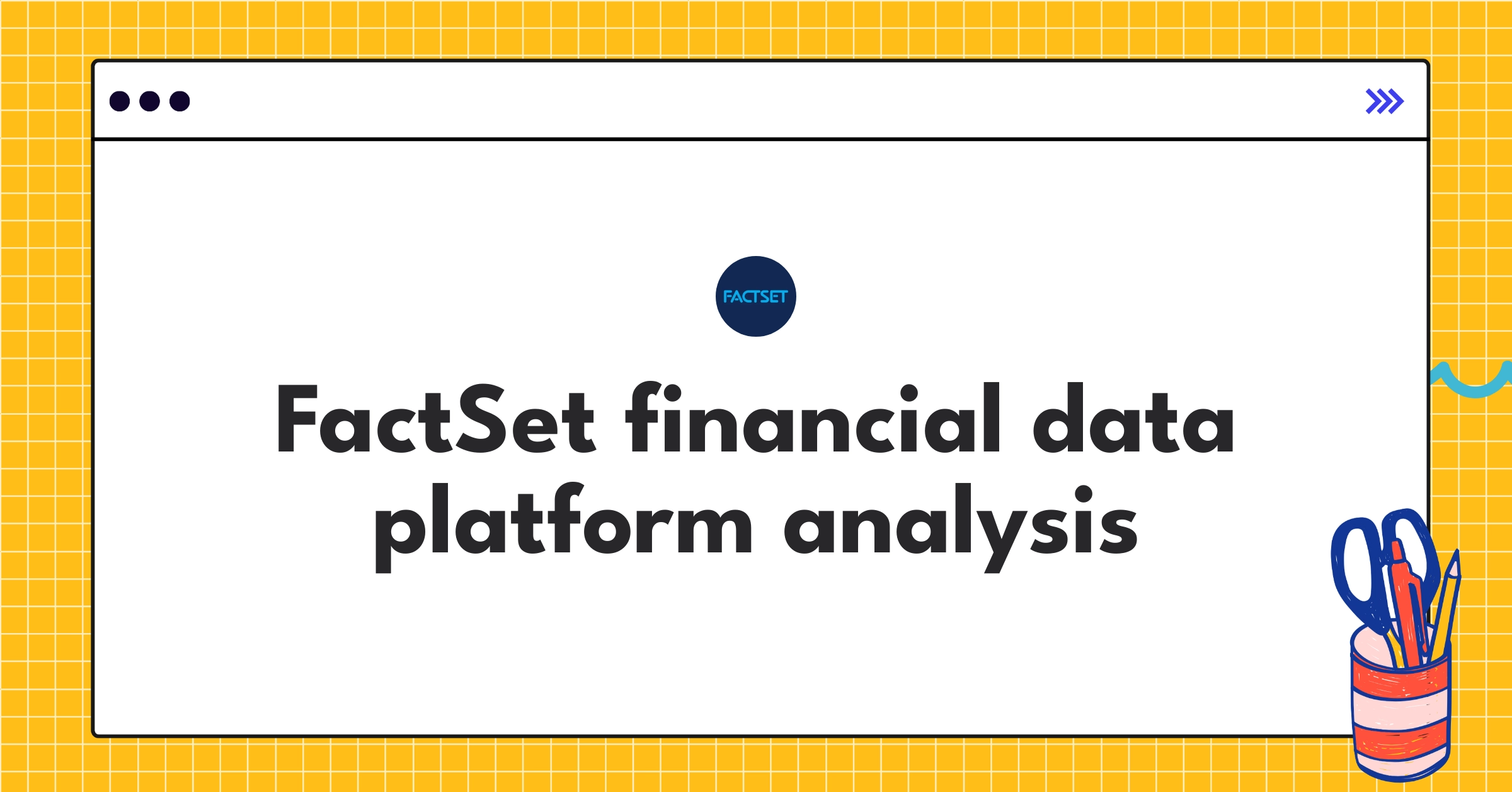 FactSet Product Teardown Analysis | Strategy & UX Insights - NextSprints