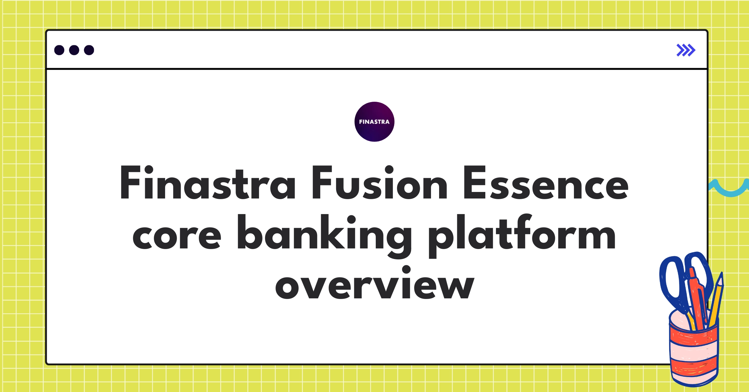 Finastra Fusion Essence Teardown | Core Banking Analysis - NextSprints