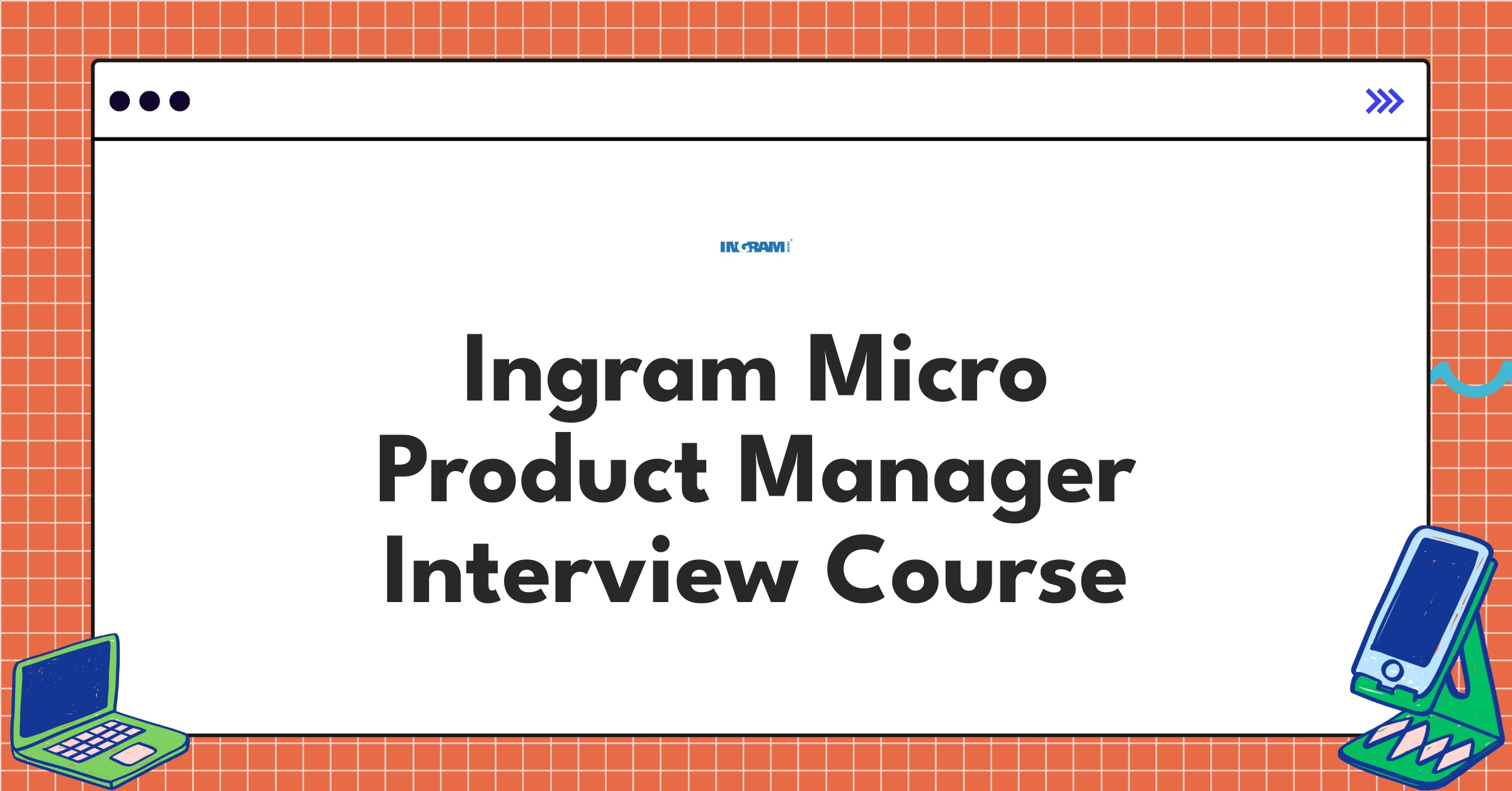 Ingram Micro Product Manager Interview Preparation: Practice Questions, Case Studies ...