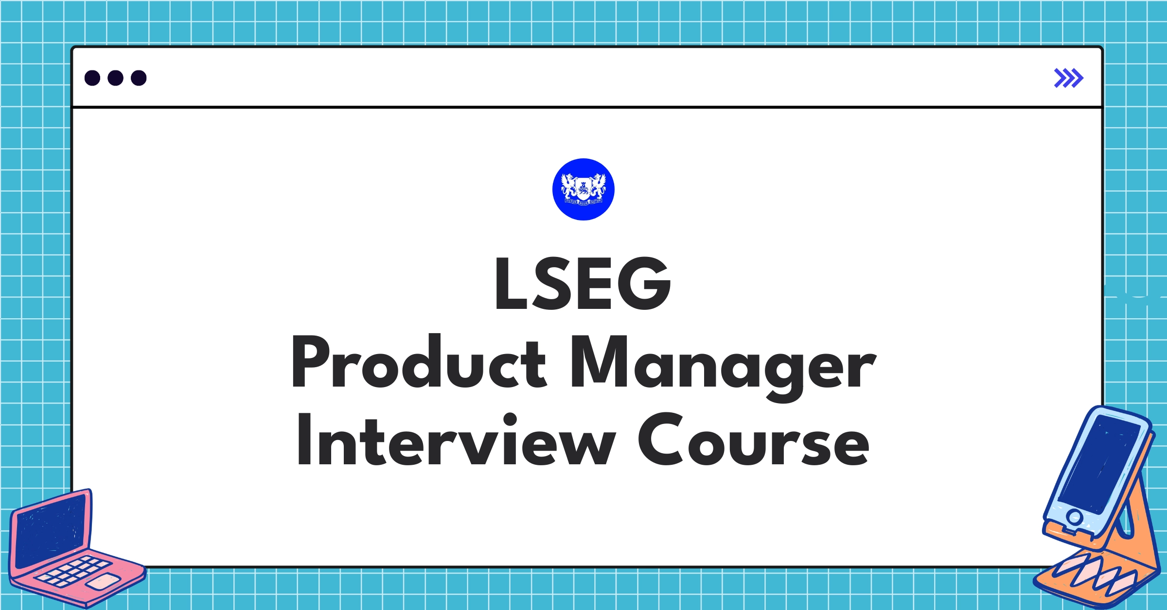 LSEG Product Manager Interview Preparation: Practice Questions, Case ...