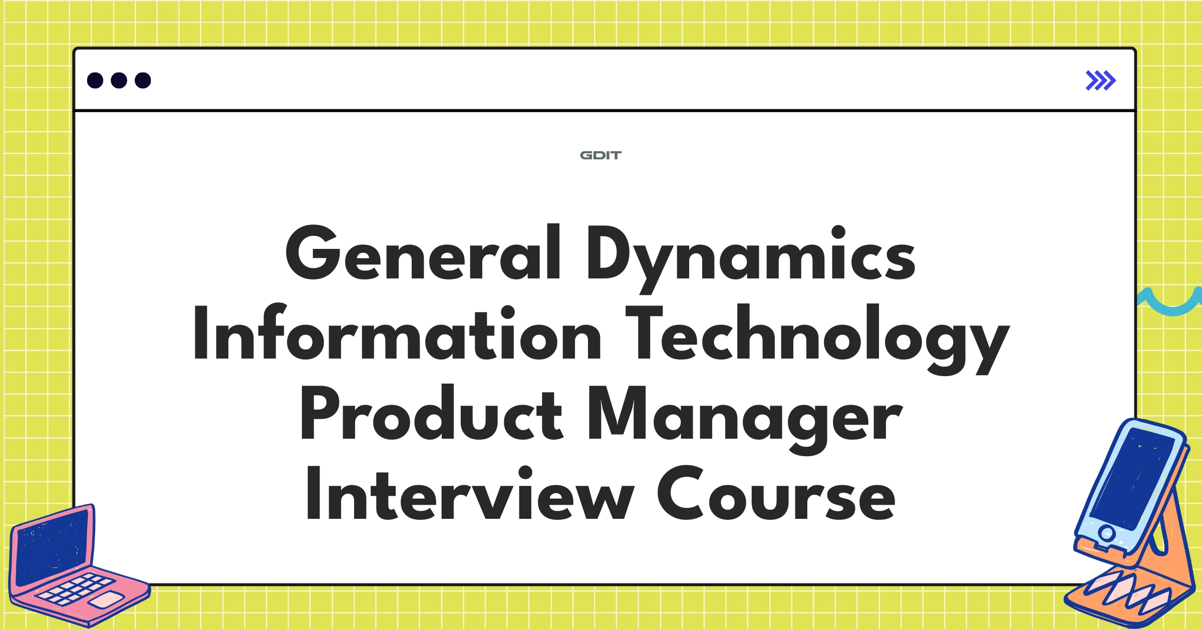 General Dynamics Information Technology Product Manager Interview Preparation: Practice ...