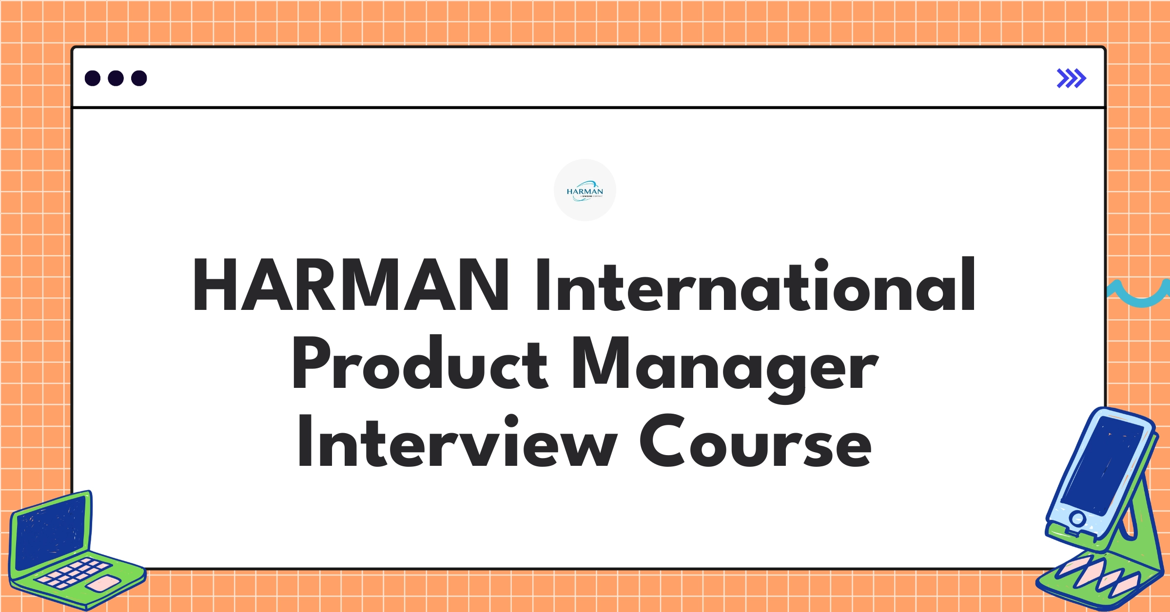 HARMAN International Product Manager Interview Preparation: Practice ...