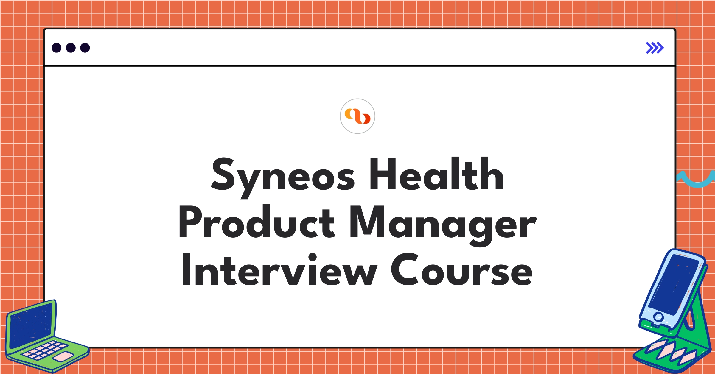 Syneos Health Product Manager Interview Preparation: Practice Questions ...