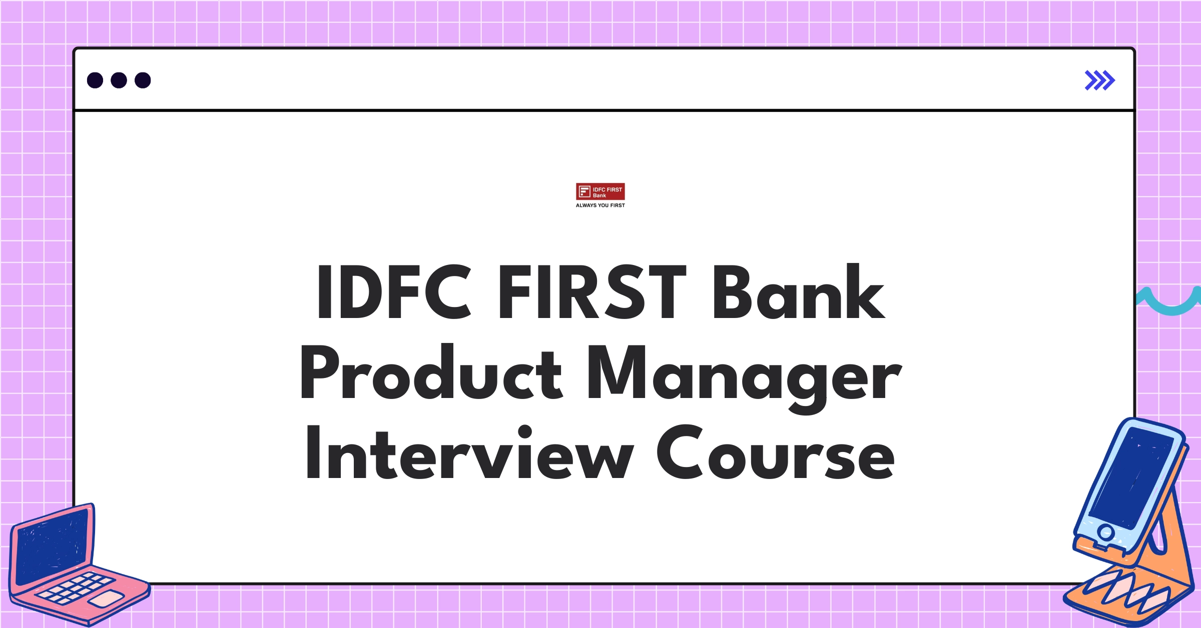 IDFC FIRST Bank Product Manager Interview Preparation: Practice ...