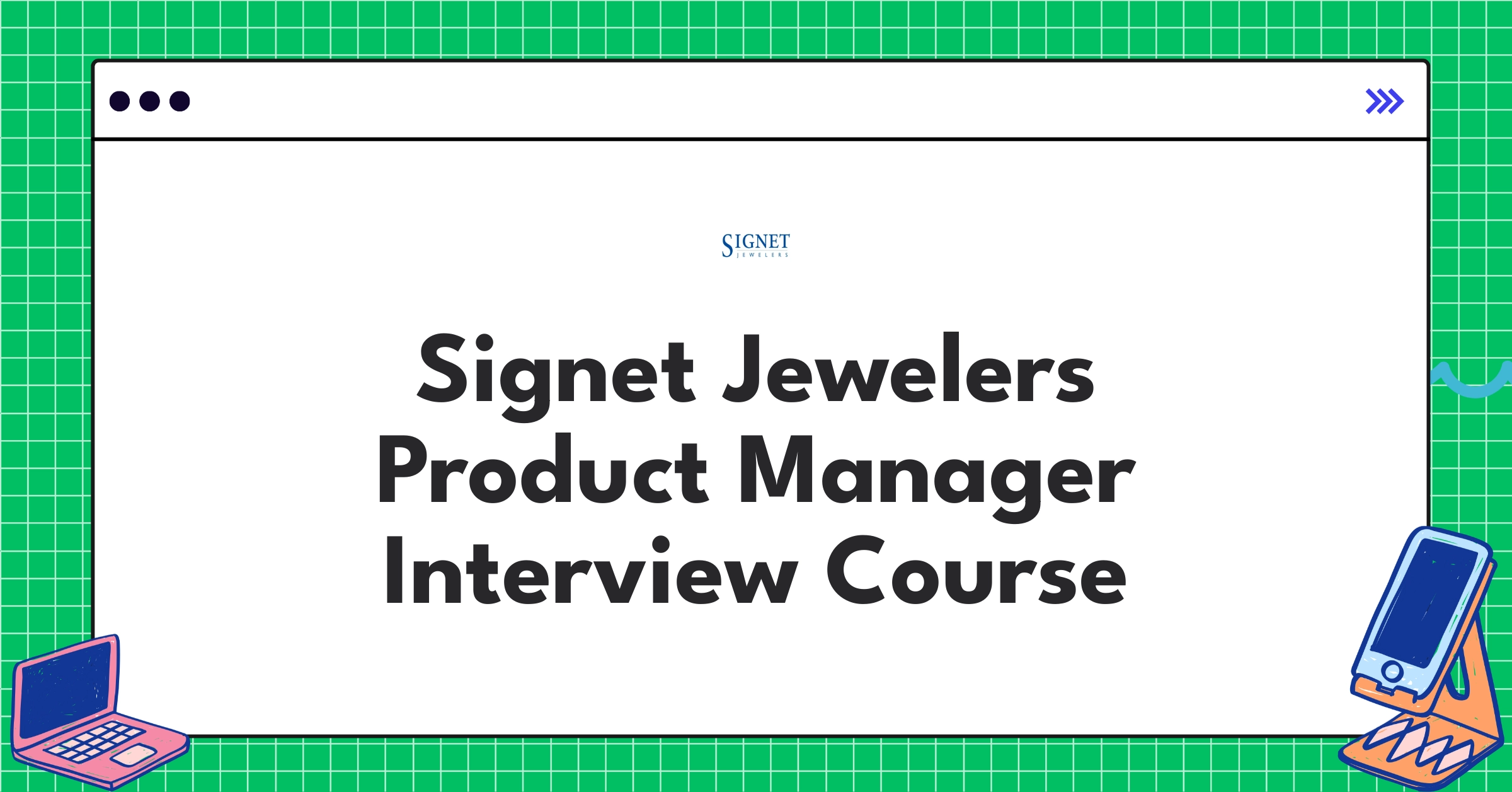 Signet Jewelers Product Manager Interview Preparation: Practice ...