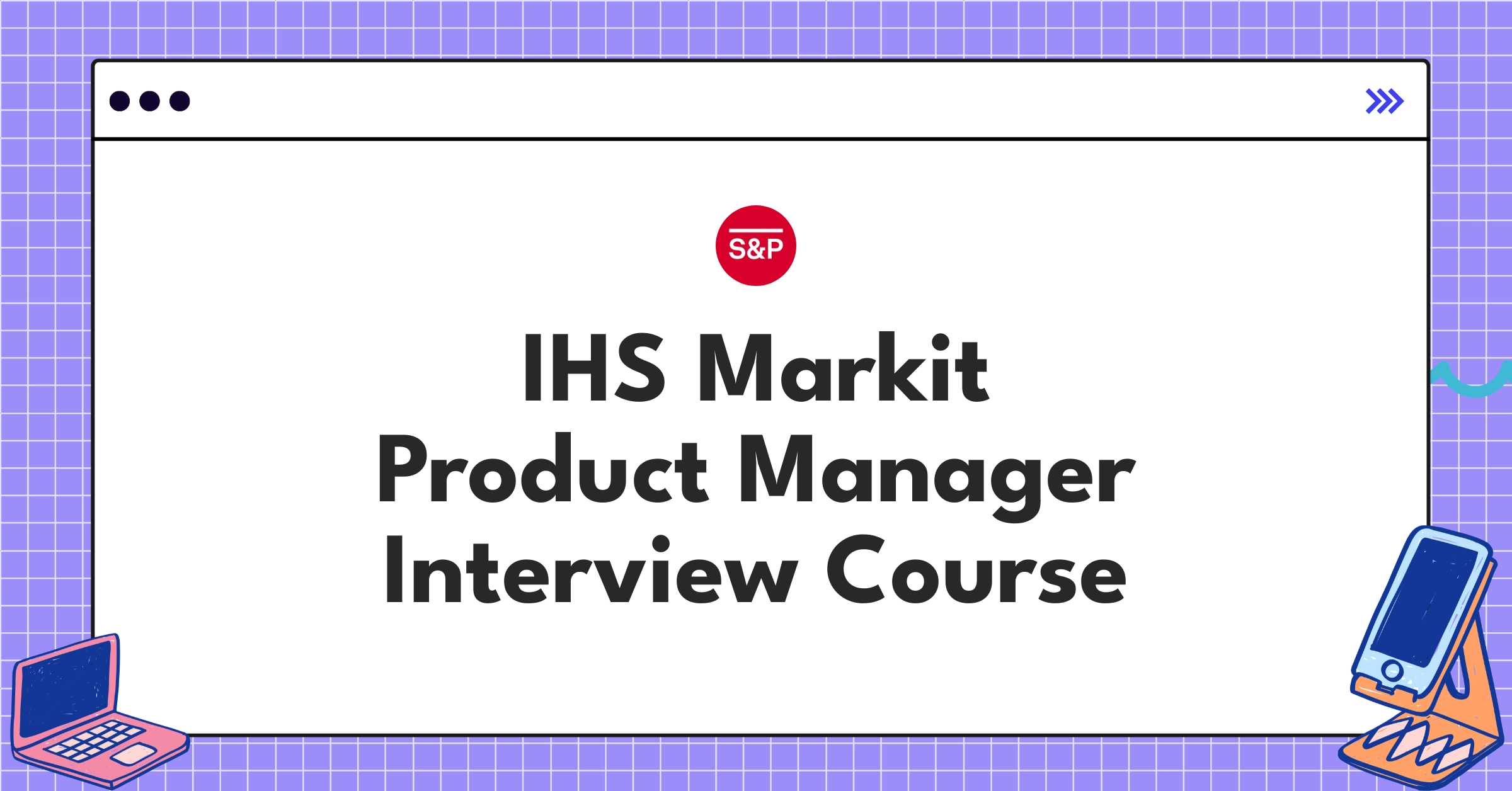 IHS Markit Product Manager Interview Preparation: Practice Questions, Case Studies & Strategies ...