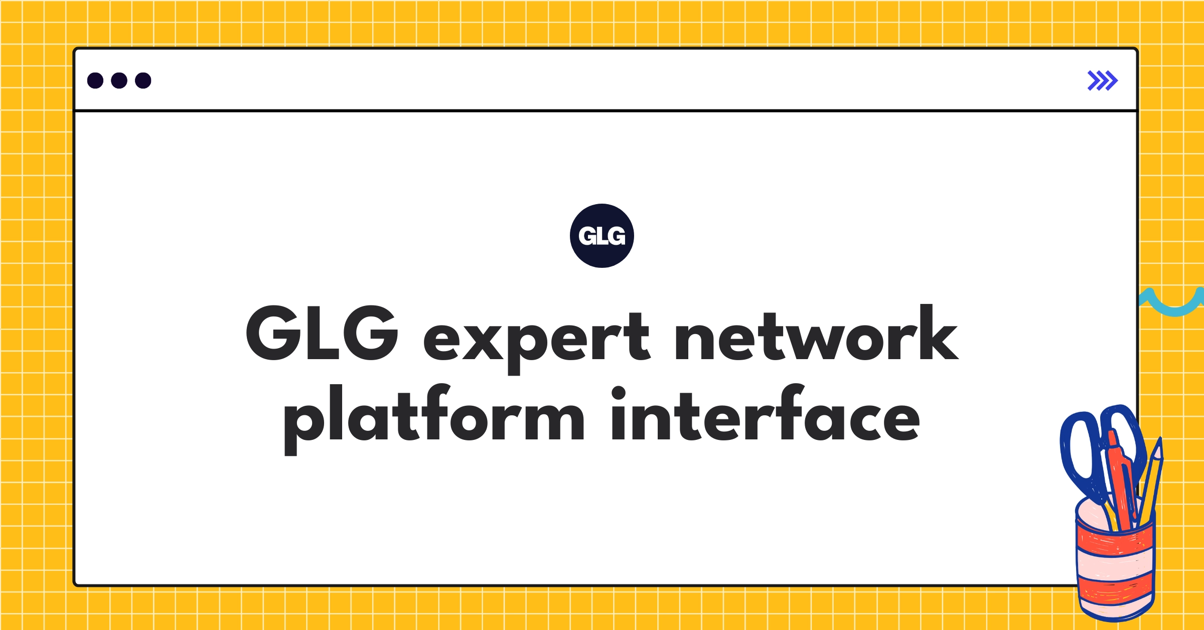 GLG Expert Network Teardown Analysis | Strategy & UX - NextSprints