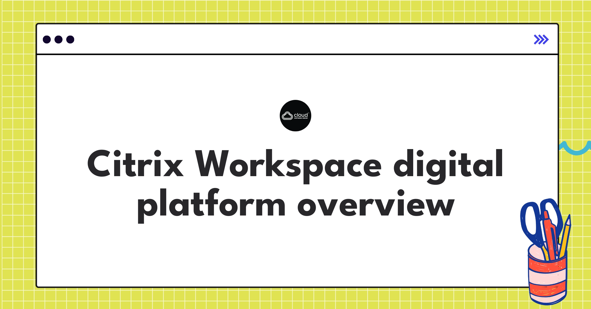 Cloud Software Group Citrix Workspace Teardown | Strategy Analysis ...