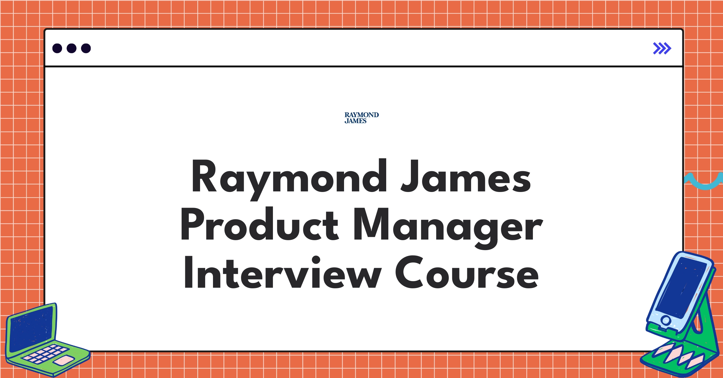 Raymond James Product Manager Interview Preparation: Practice Questions, Case Studies ...