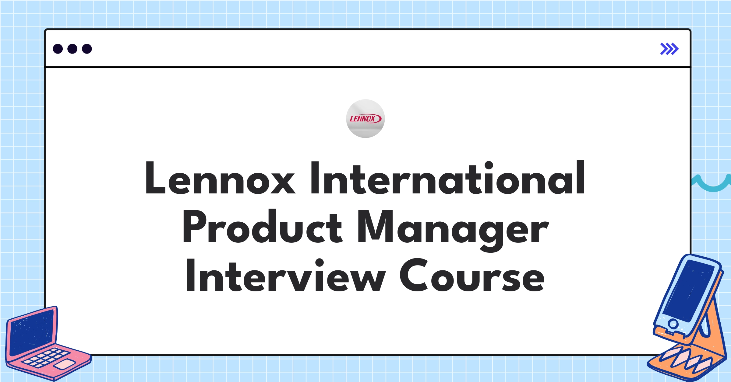 Lennox International Product Manager Interview Preparation: Practice Questions, Case Studies ...