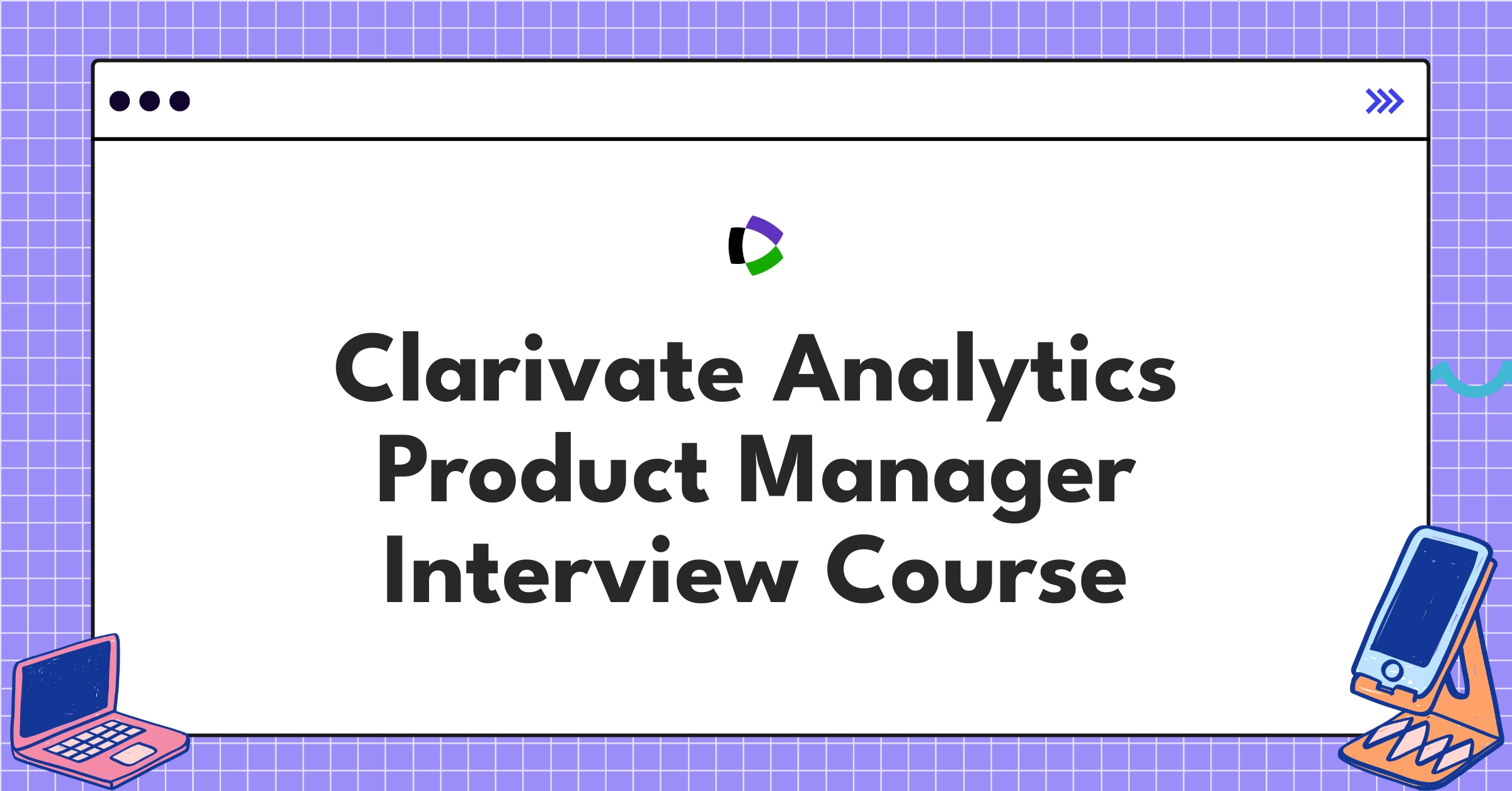 Clarivate Analytics Product Manager Interview Preparation: Practice Questions, Case Studies ...