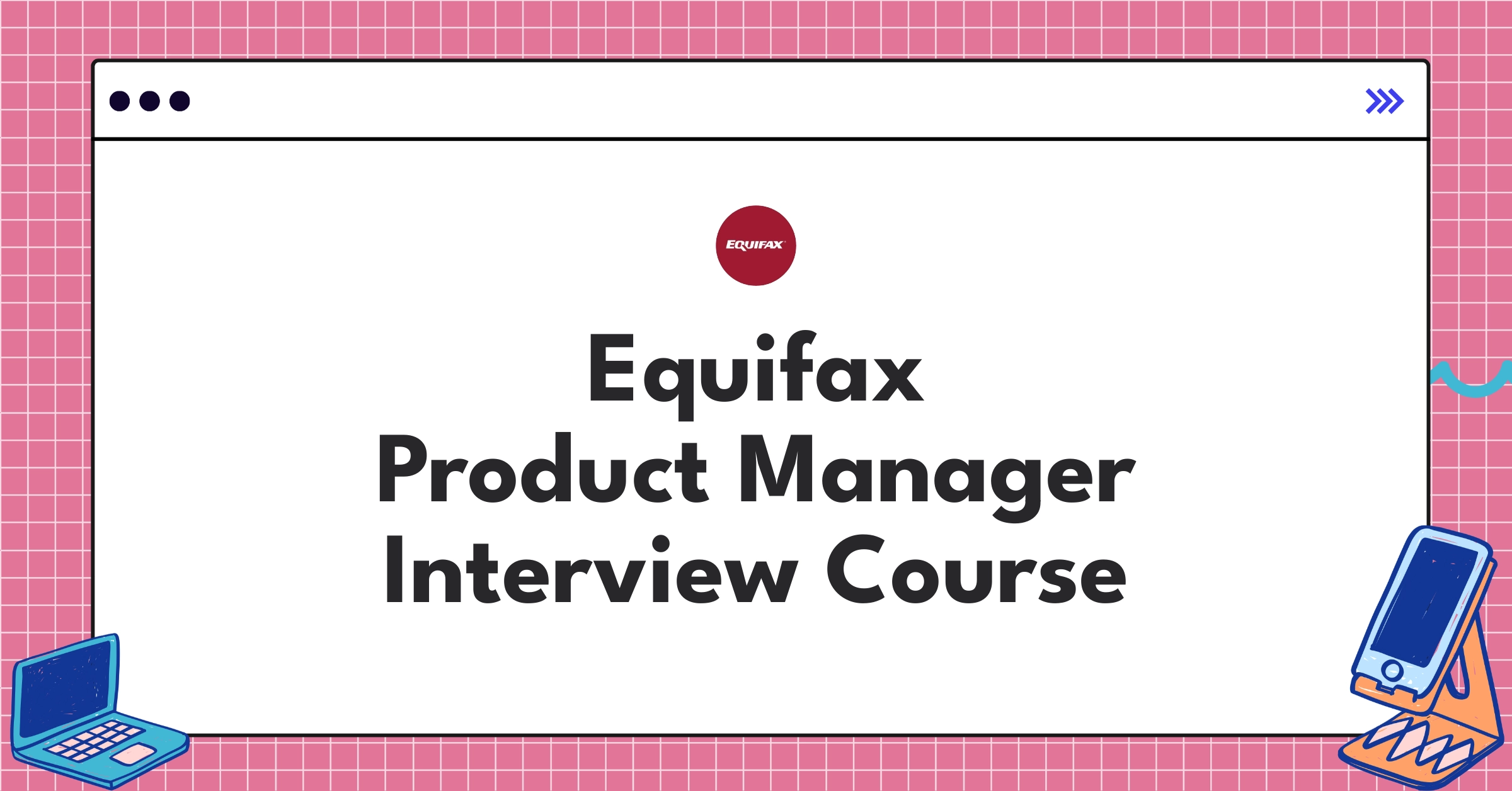 Equifax Product Manager Interview Preparation: Practice Questions, Case ...