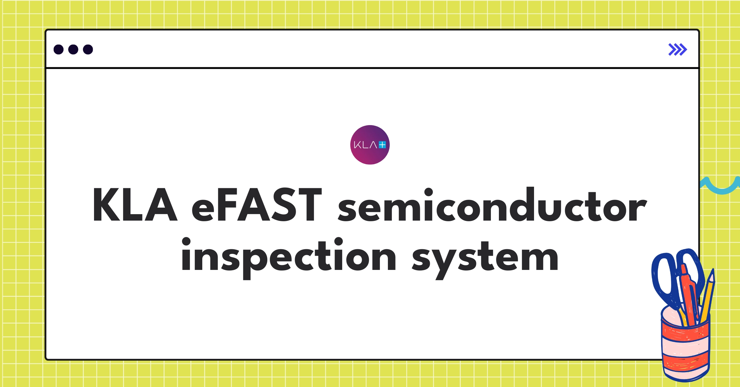 KLA eFAST Teardown Analysis | Semiconductor Inspection Tech - NextSprints
