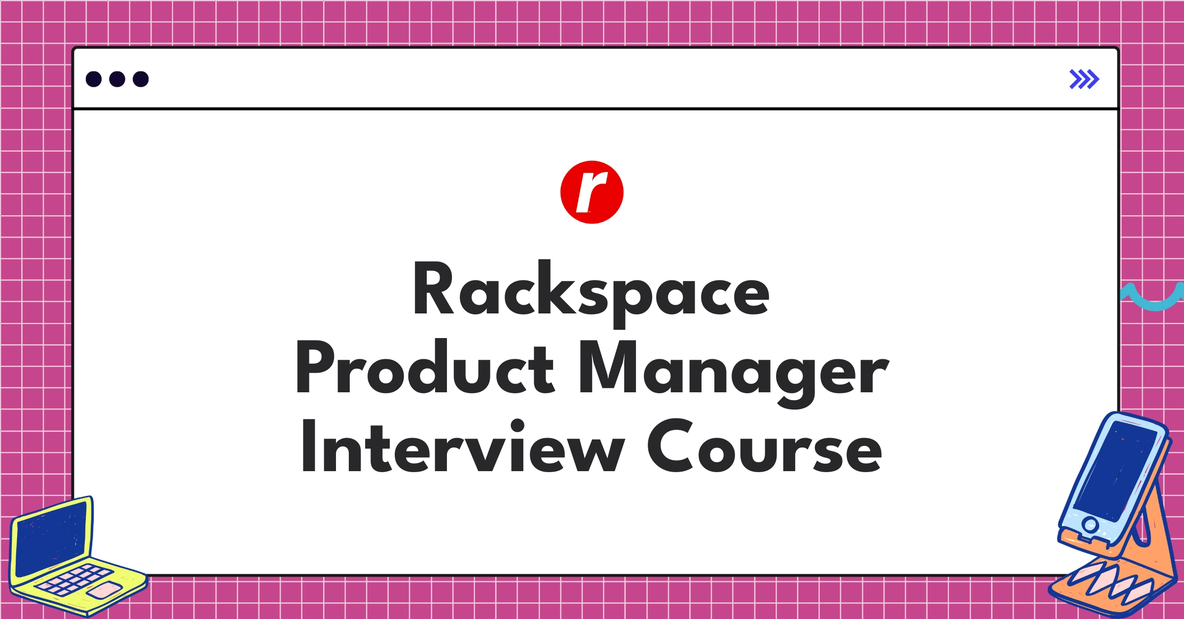 Rackspace Product Manager Interview Preparation: Practice Questions ...