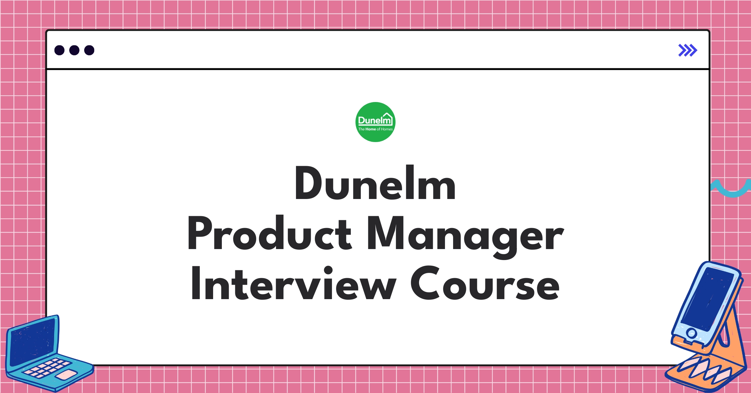 Dunelm Product Manager Interview Preparation: Practice Questions, Case Studies & Strategies ...