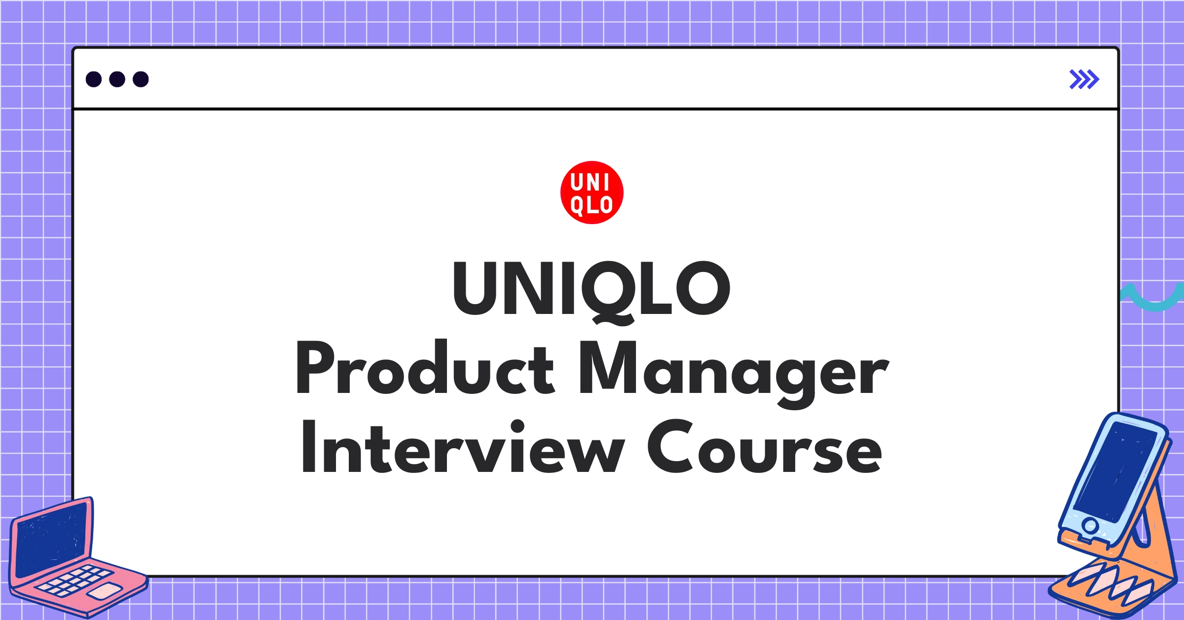 UNIQLO Product Manager Interview Preparation: Practice Questions, Case ...