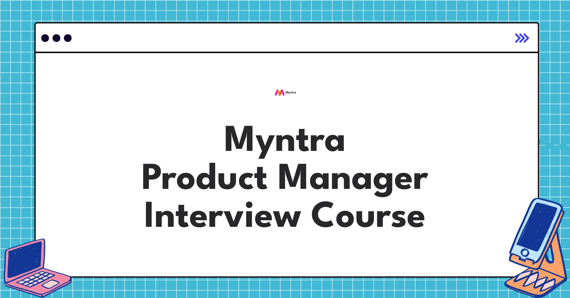 Myntra Product Manager Interview Preparation: Practice Questions, Case ...