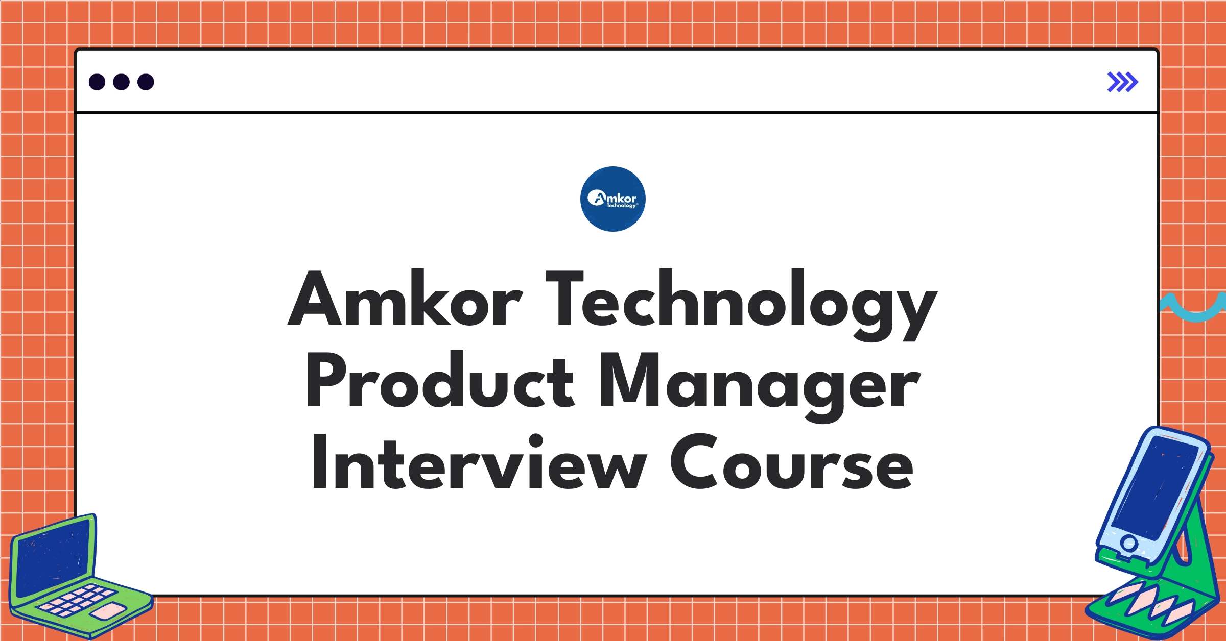 Amkor Technology Product Manager Interview Preparation: Practice ...