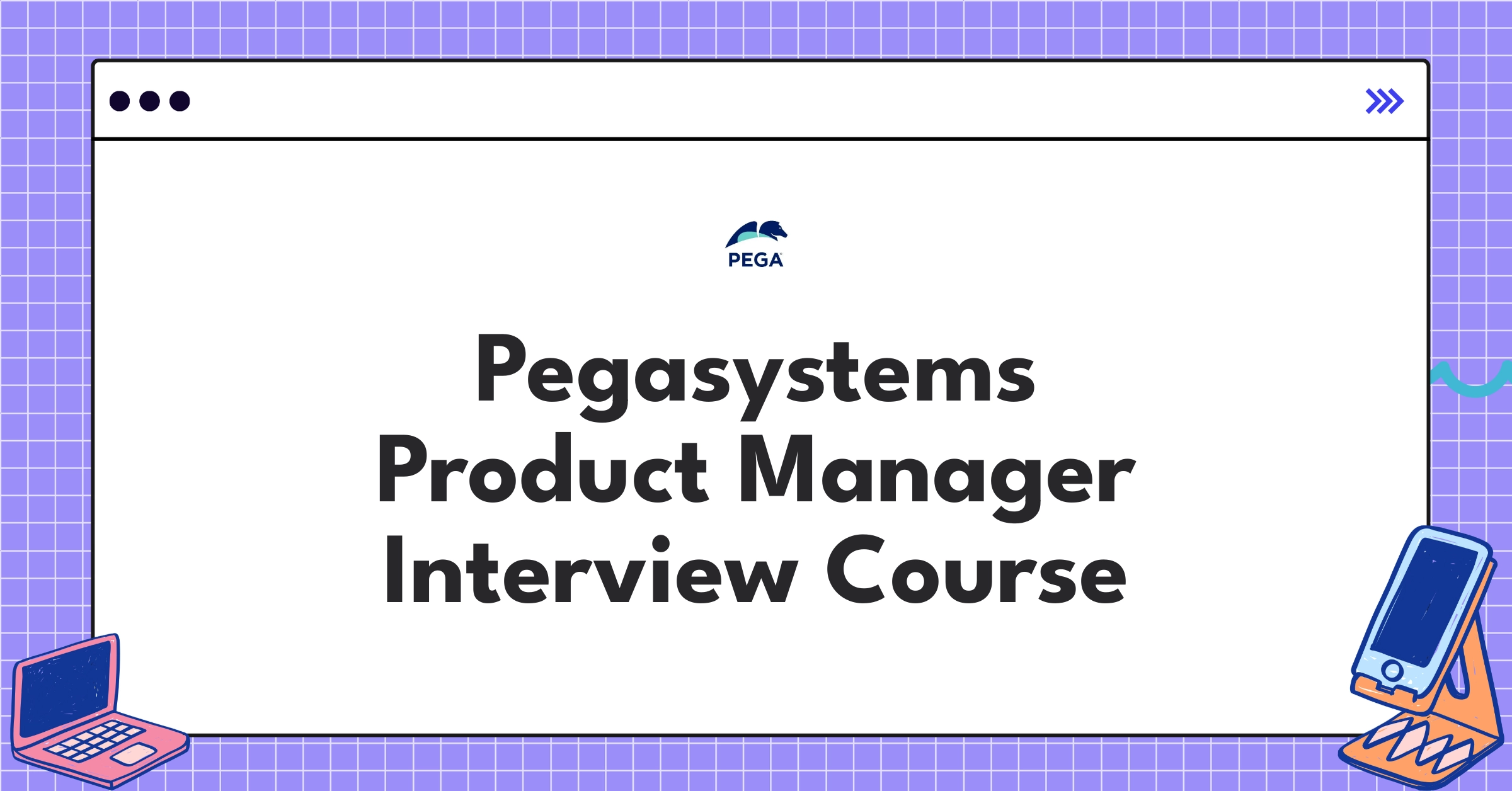 Pegasystems Product Manager Interview Preparation: Practice Questions ...
