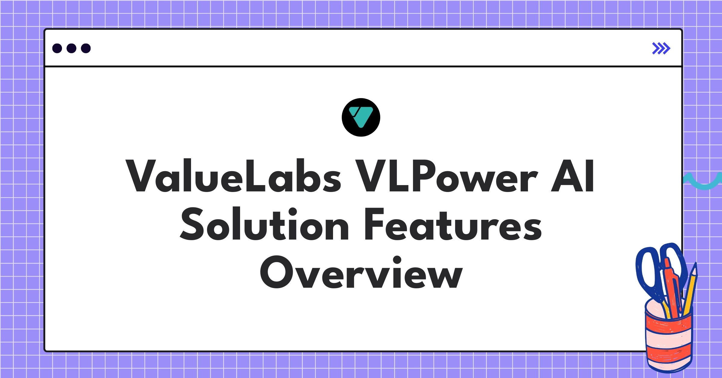 ValueLabs VLPower Teardown Analysis | AI Strategy & Features - NextSprints