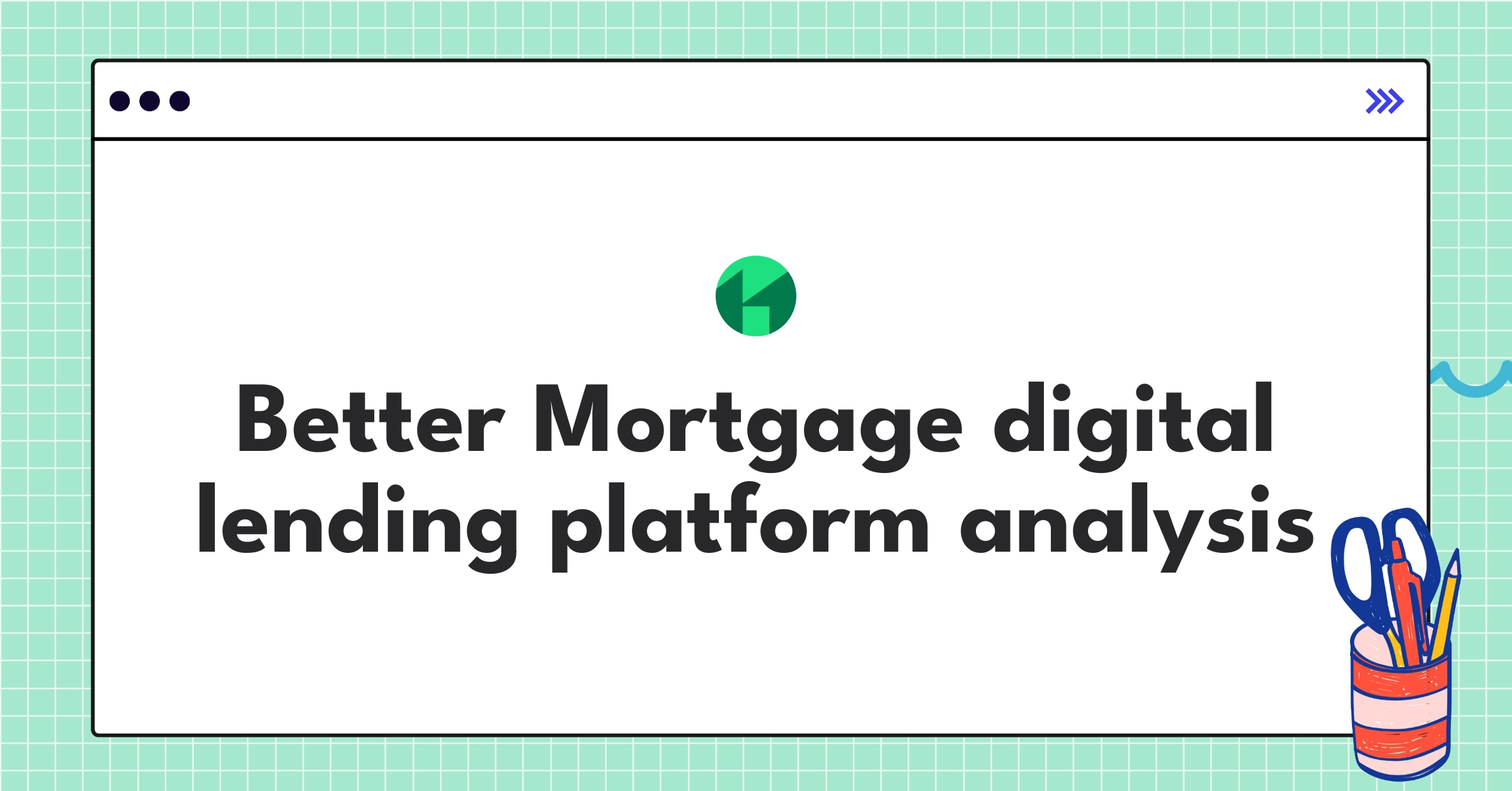 Better Mortgage Teardown Analysis | Digital Lending Strategy - NextSprints