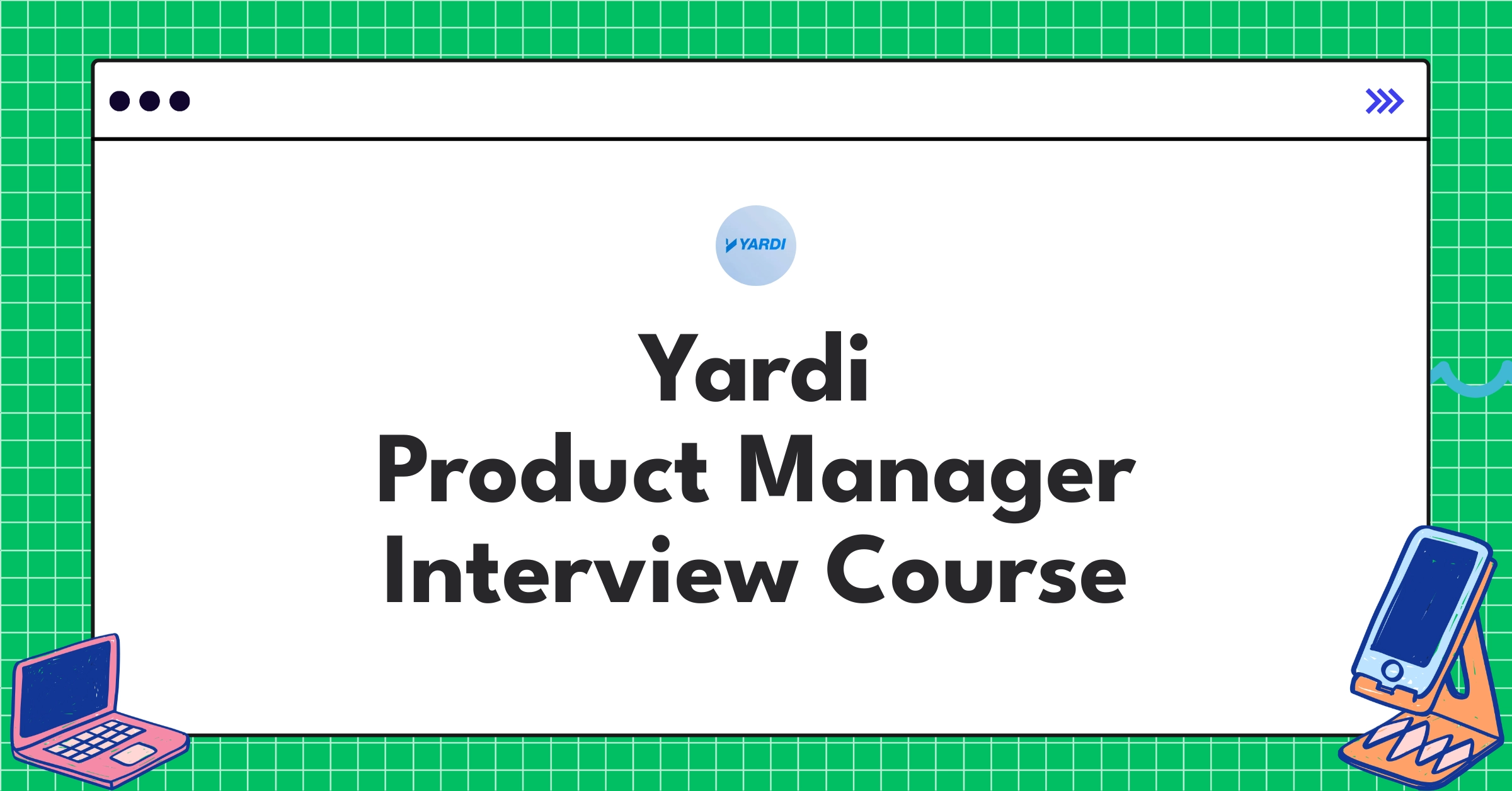 Yardi Product Manager Interview Preparation: Practice Questions, Case Studies & Strategies ...