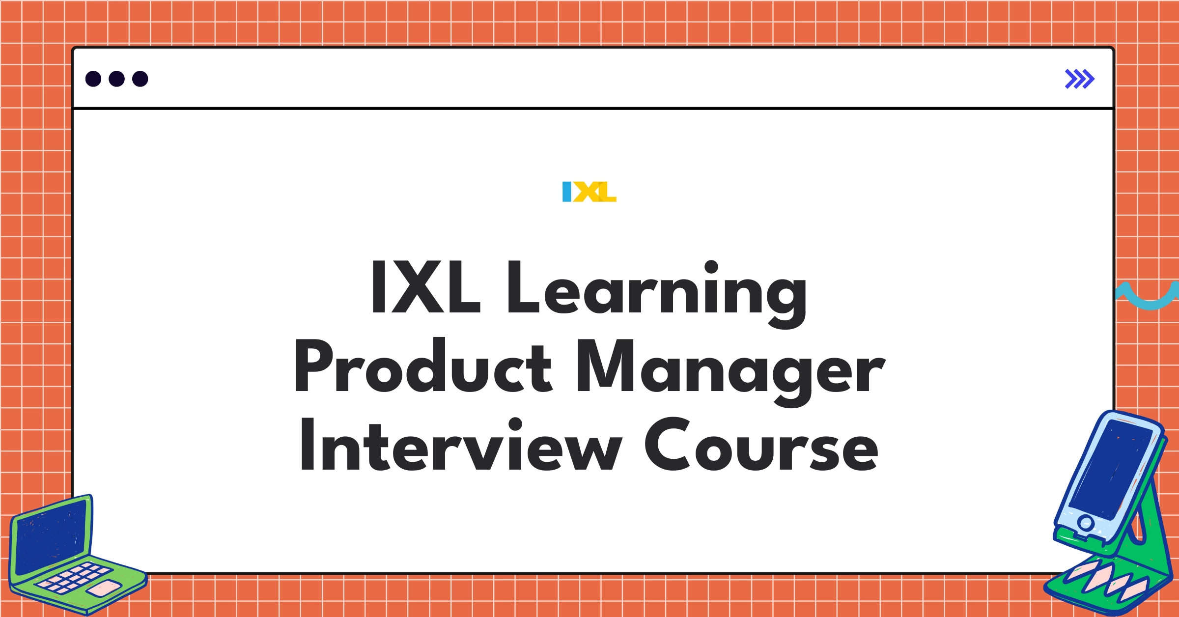 IXL Learning Product Manager Interview Preparation: Practice Questions ...