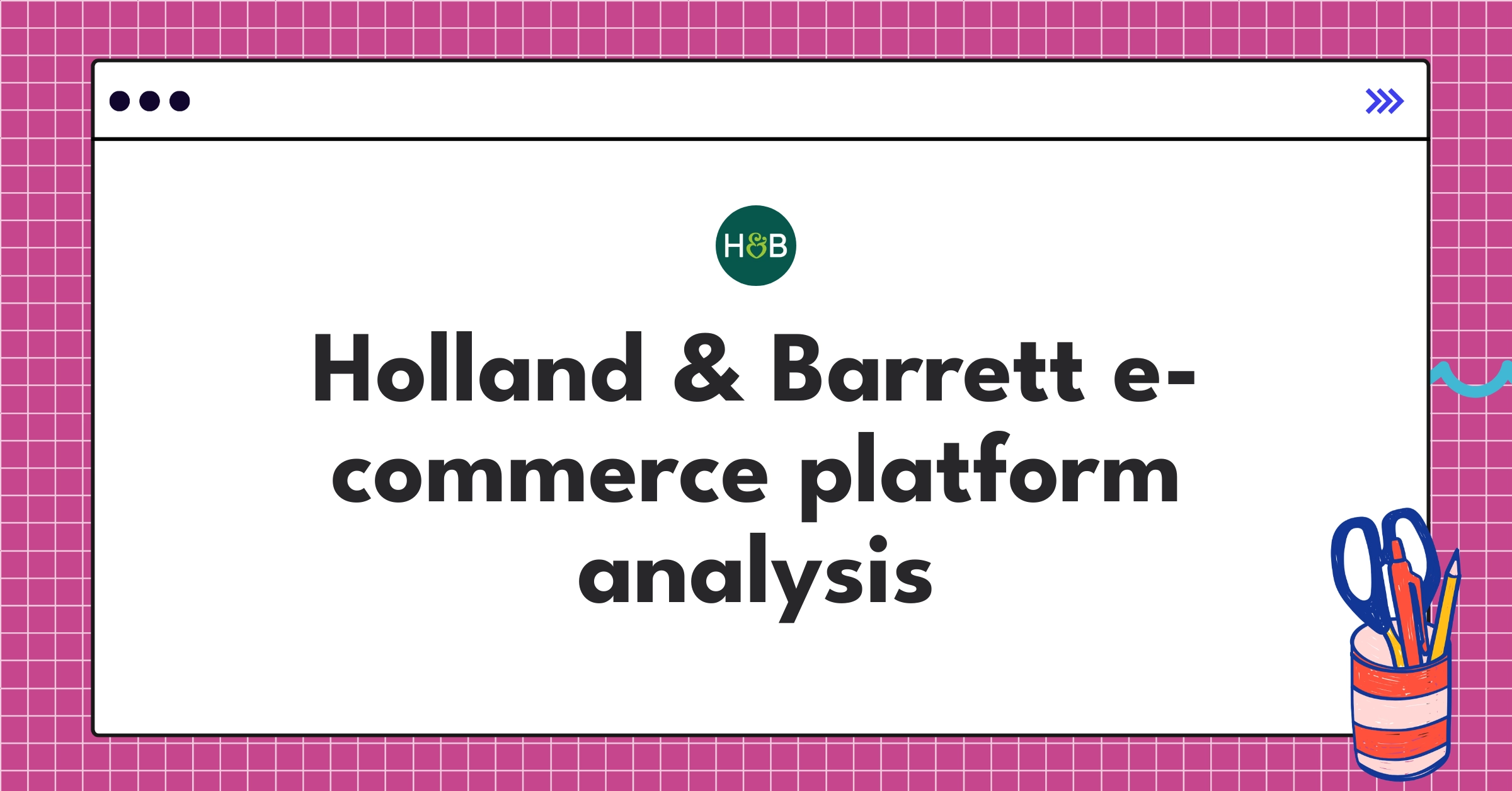 Holland & Barrett E-commerce Teardown | Strategy & UX Analysis ...