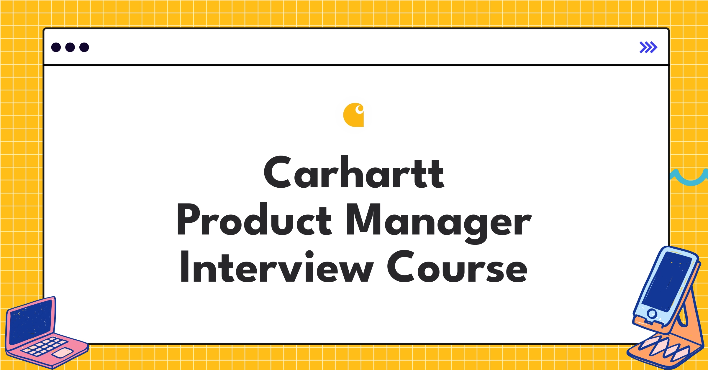 Carhartt Product Manager Interview Preparation: Practice Questions, Case Studies & Strategies ...