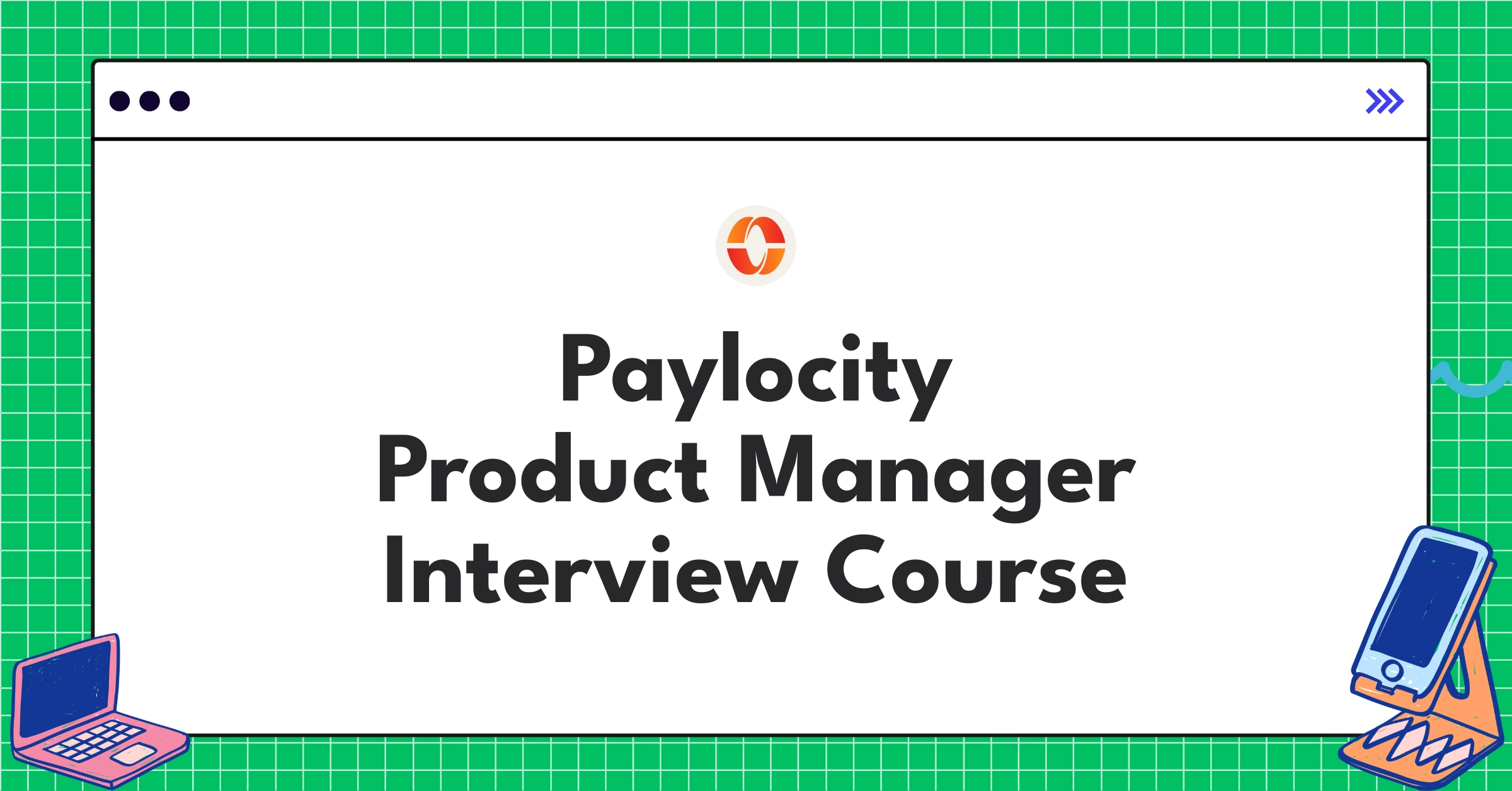 Paylocity Product Manager Interview Preparation: Practice Questions ...