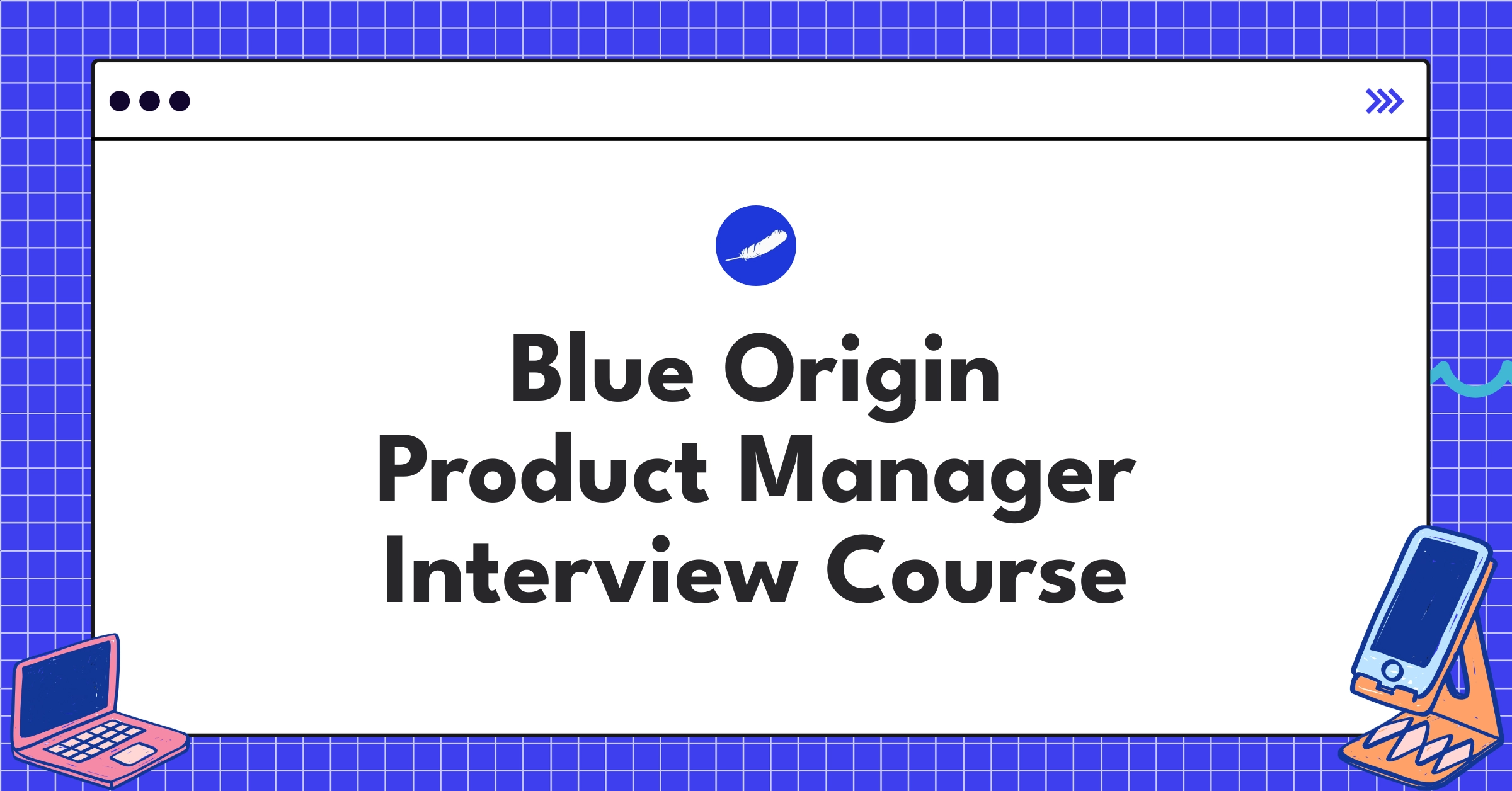 Blue Origin Product Manager Interview Preparation: Practice Questions ...