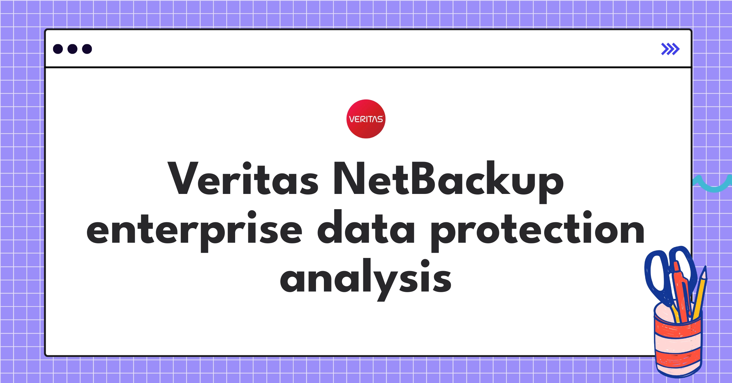 Veritas NetBackup Teardown Analysis | Enterprise Backup Strategy - NextSprints