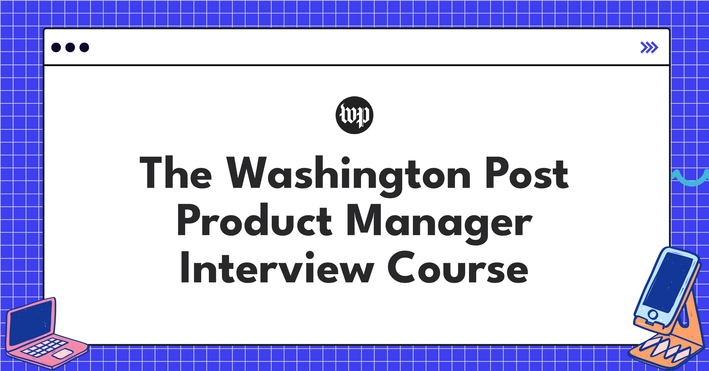 The Washington Post Product Manager Interview Preparation: Practice ...