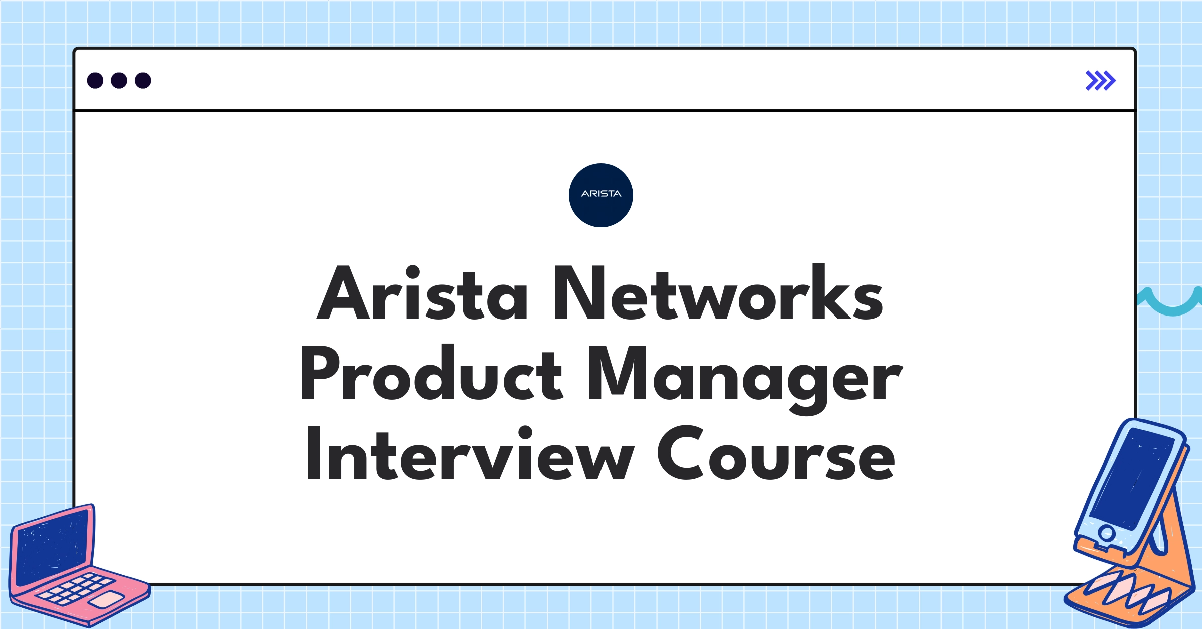 Arista Networks Product Manager Interview Preparation: Practice ...