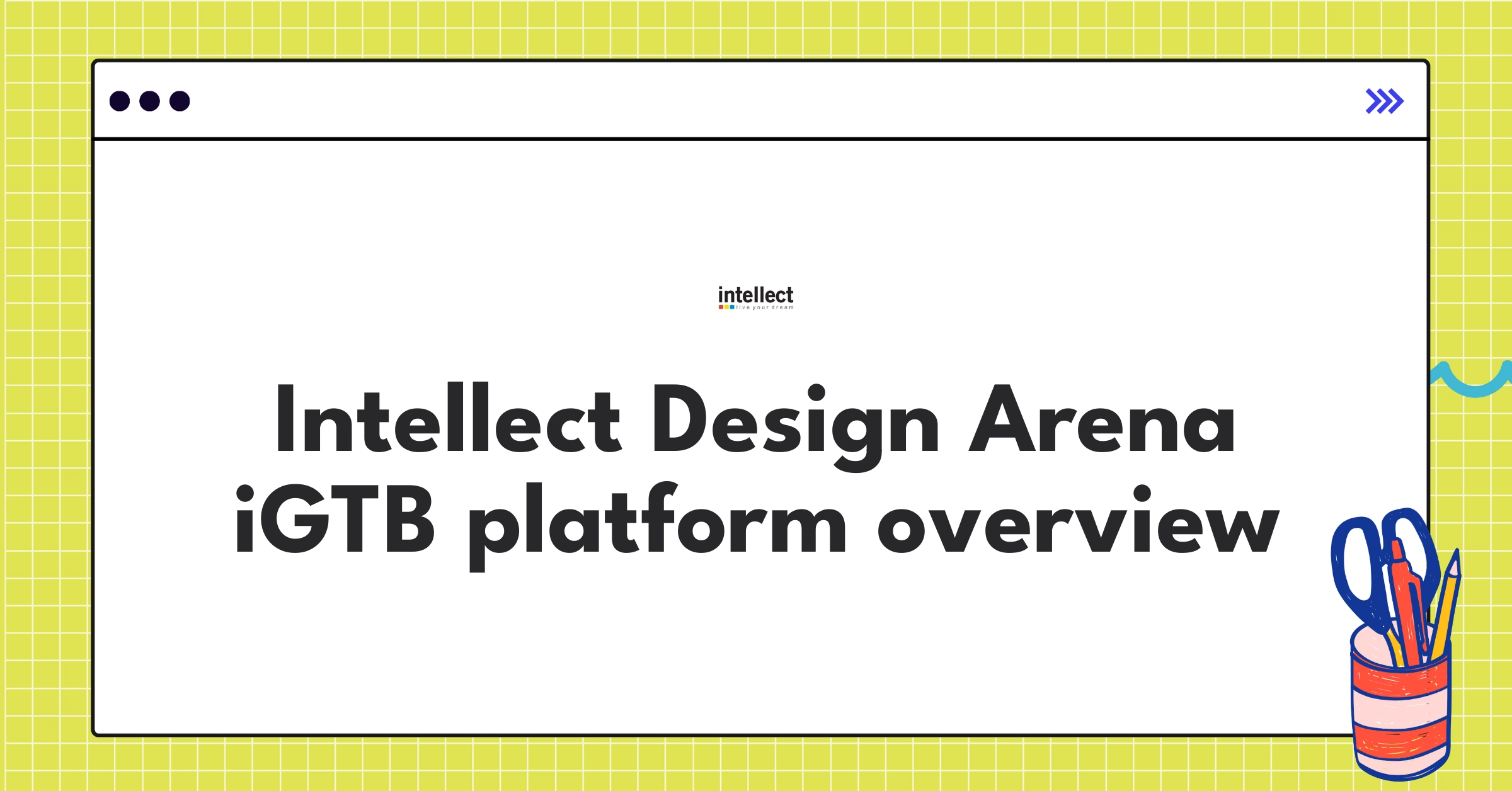 Intellect Design Arena iGTB Teardown | Transaction Banking Analysis ...