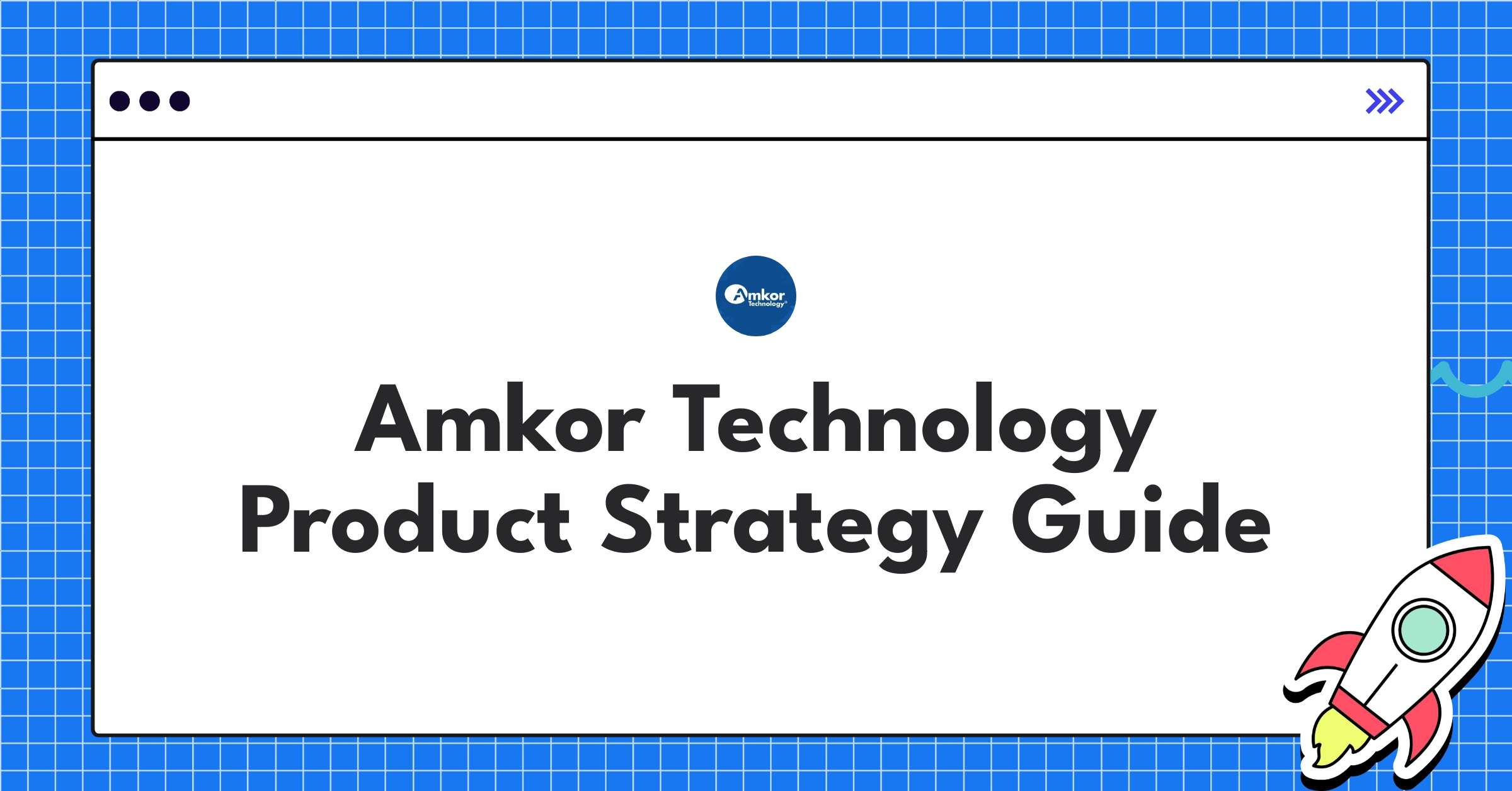 Amkor Technology Product Strategy Guide | Strategic Roadmap - NextSprints