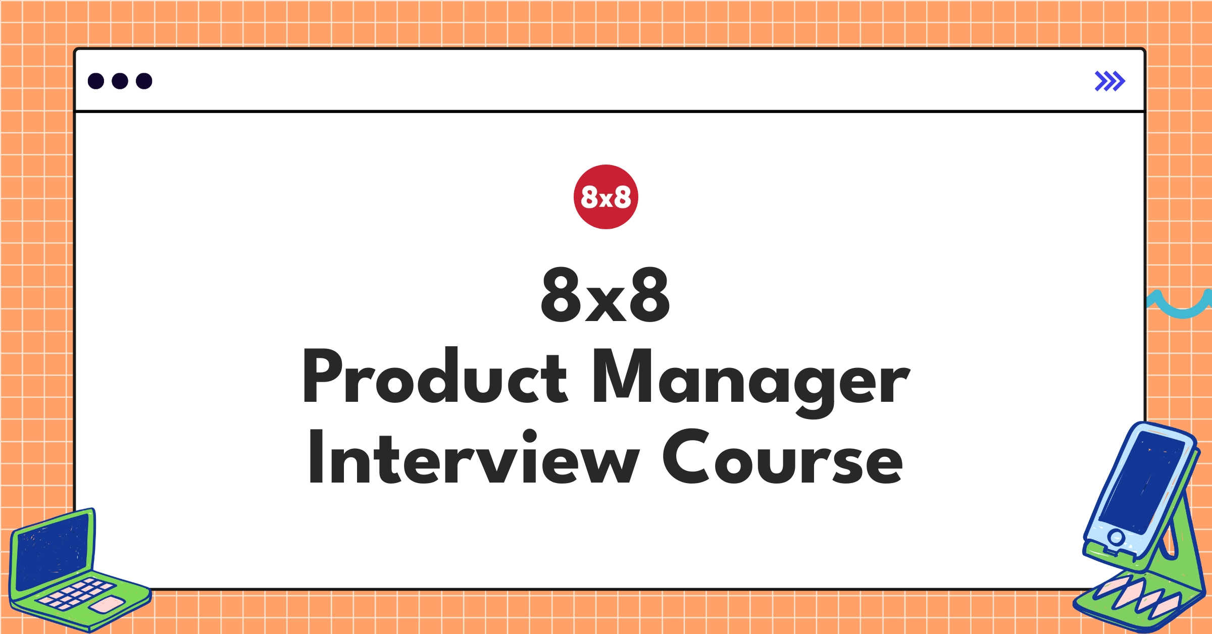 8x8 Product Manager Interview Preparation: Practice Questions, Case Studies & Strategies ...