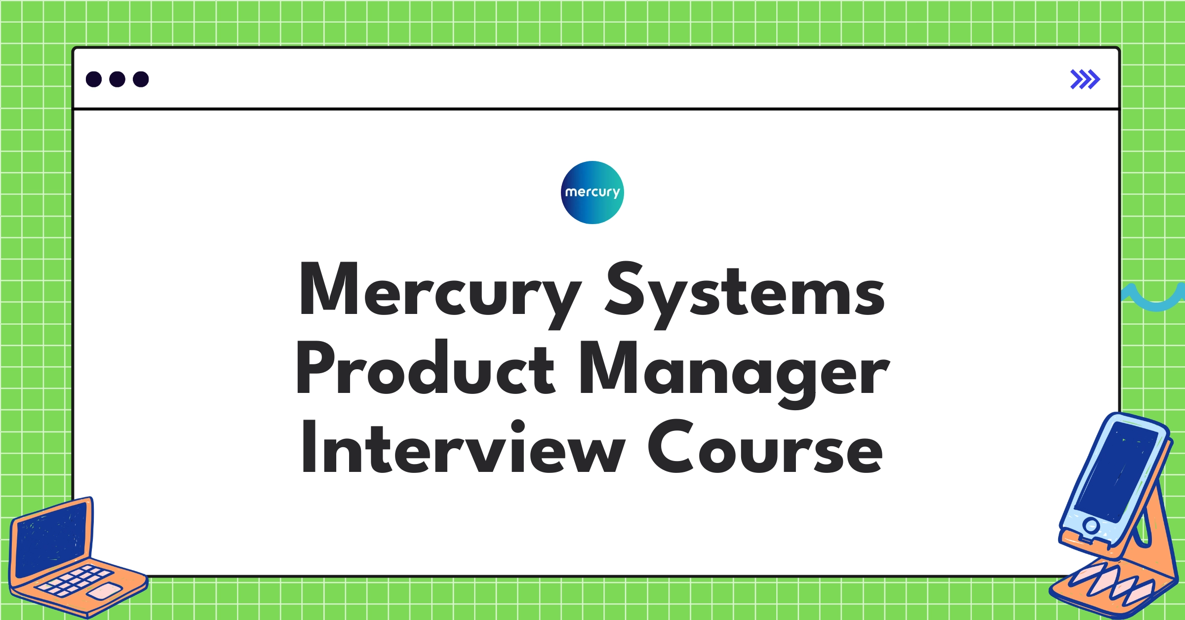 Mercury Systems Product Manager Interview Preparation: Practice Questions, Case Studies ...