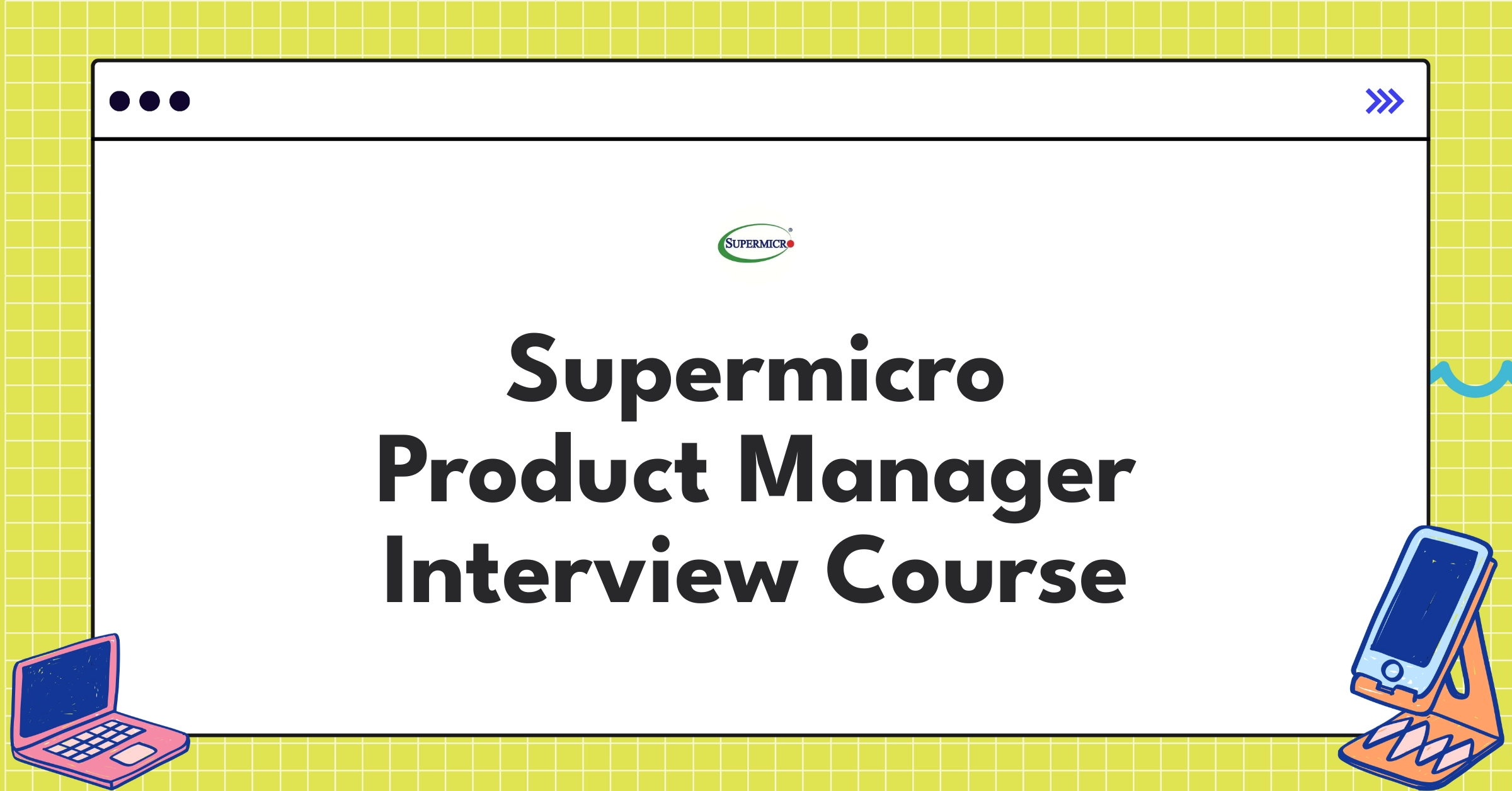 Supermicro Product Manager Interview Preparation: Practice Questions, Case Studies & Strategies ...