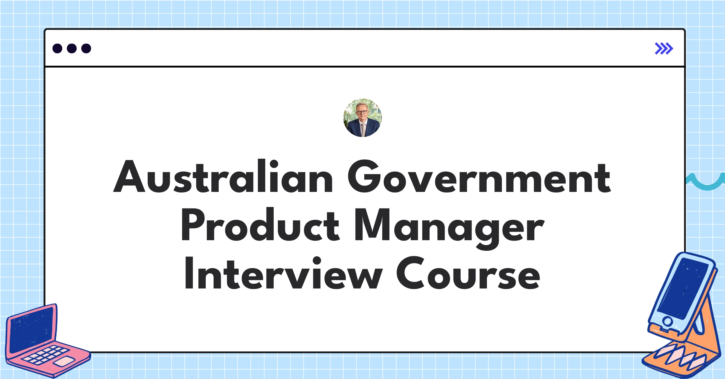 Australian Government Product Manager Interview Preparation: Practice ...