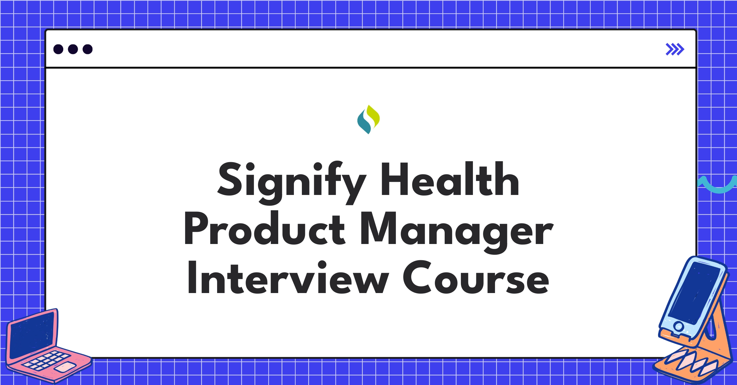 Signify Health Product Manager Interview Preparation: Practice ...