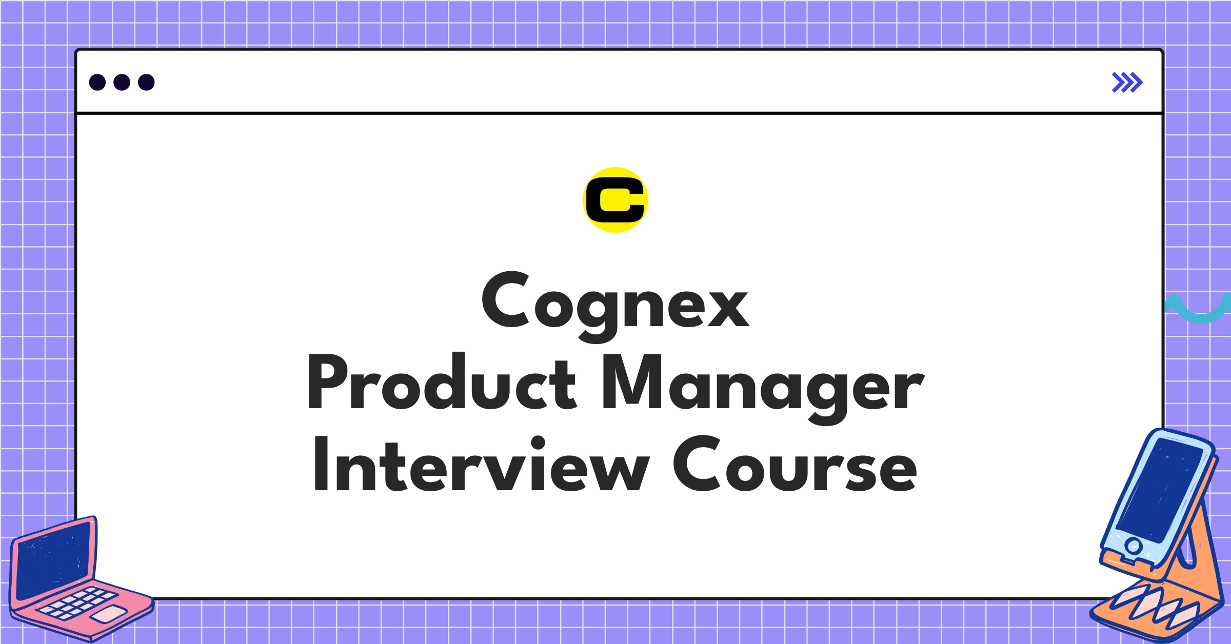 Cognex Product Manager Interview Preparation: Practice Questions, Case ...