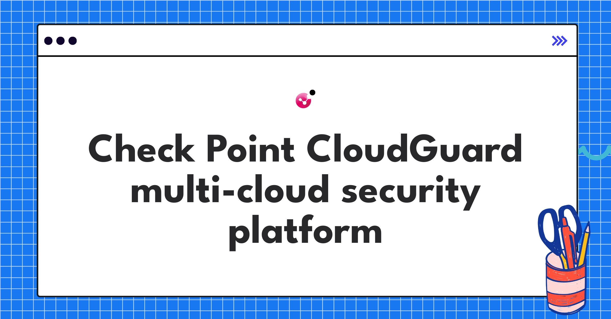 Check Point CloudGuard Teardown | Cloud Security Analysis - NextSprints