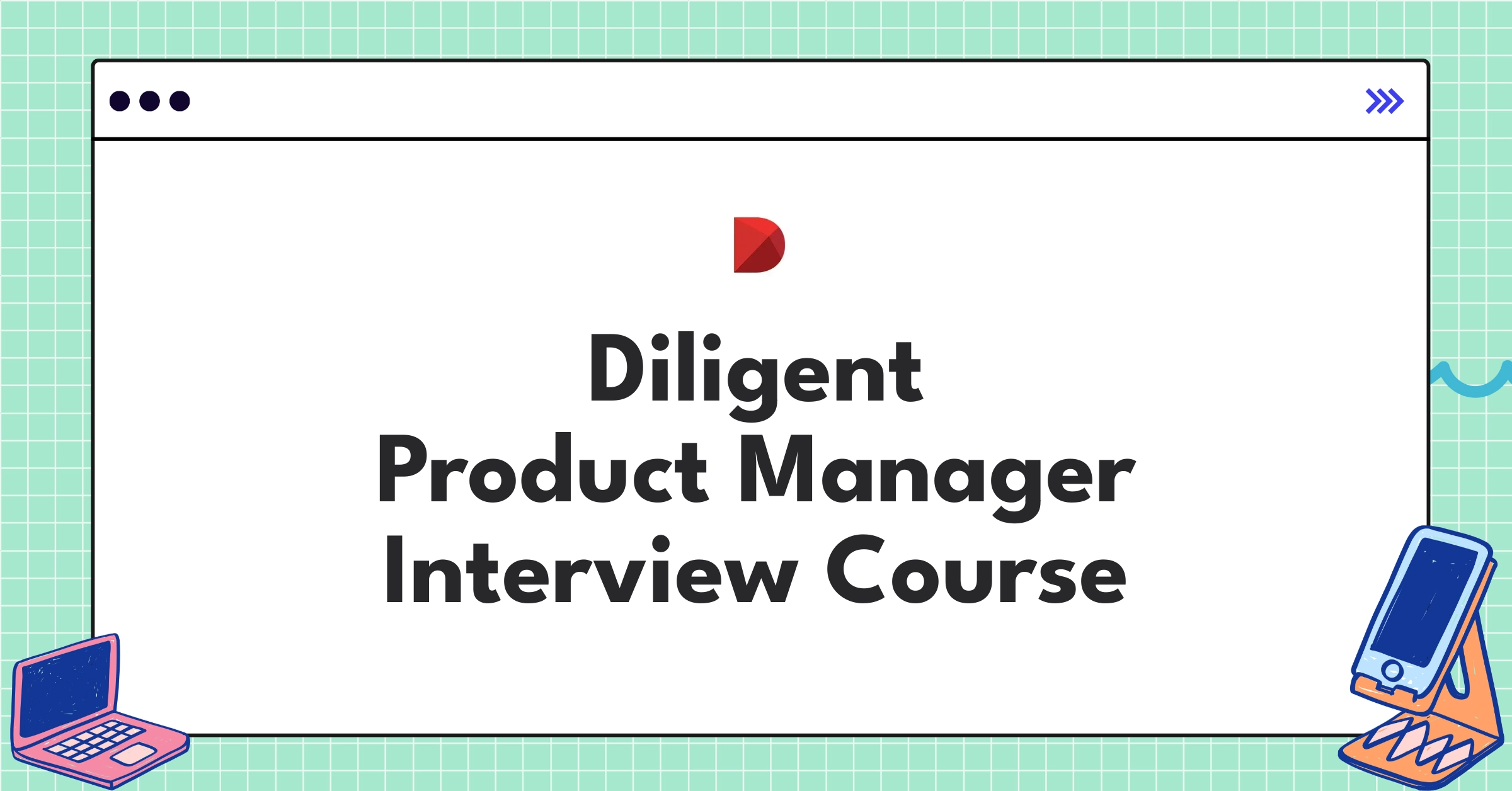 Diligent Product Manager Interview Preparation: Practice Questions ...
