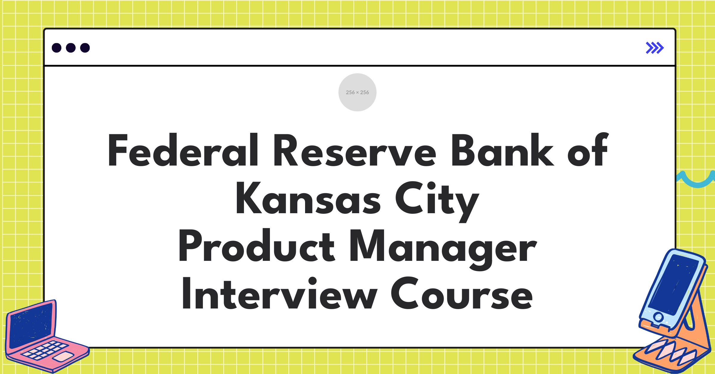 Federal Reserve Bank of Kansas City Product Manager Interview ...