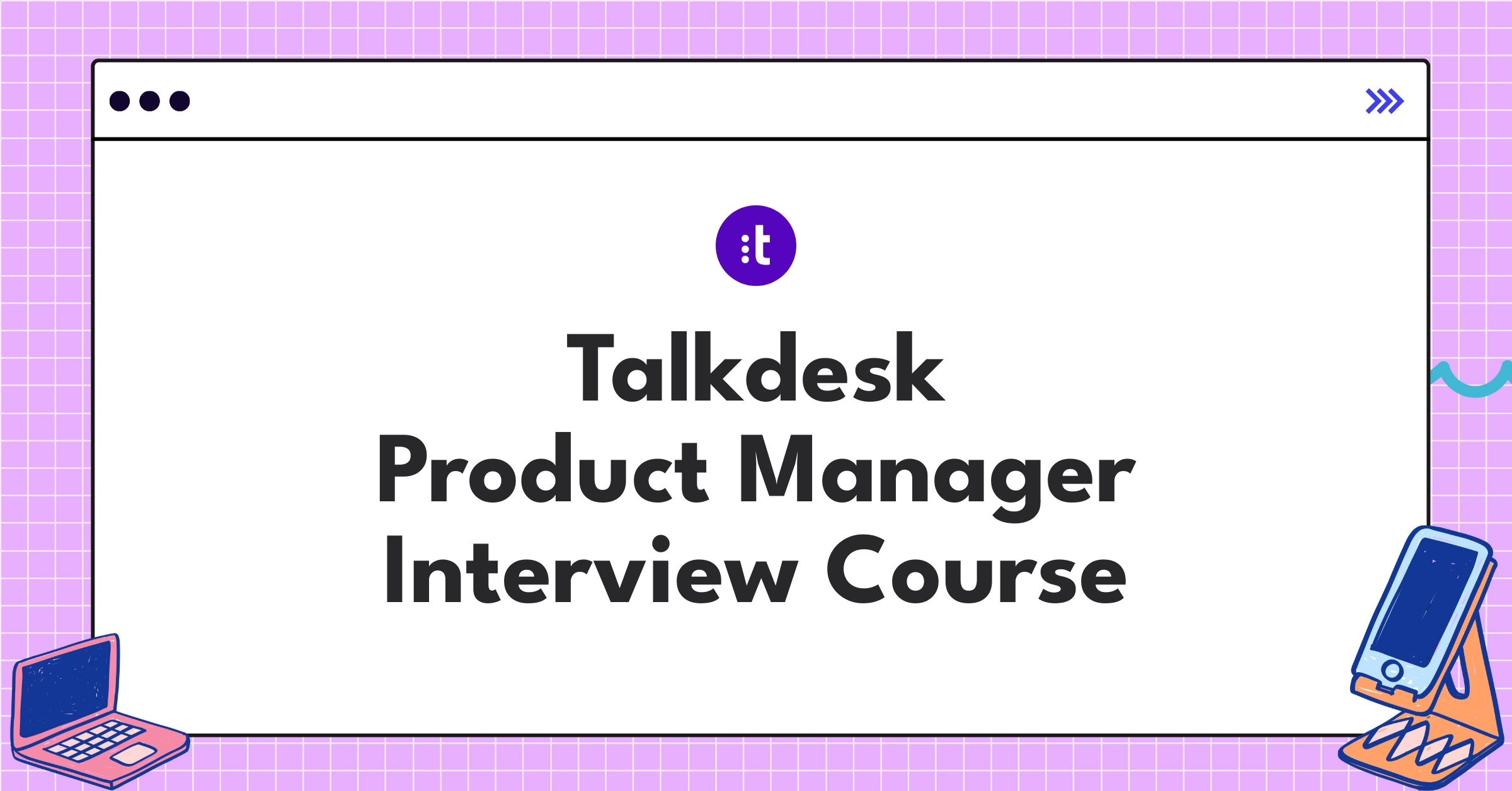 Talkdesk Product Manager Interview Preparation: Practice Questions, Case Studies & Strategies ...