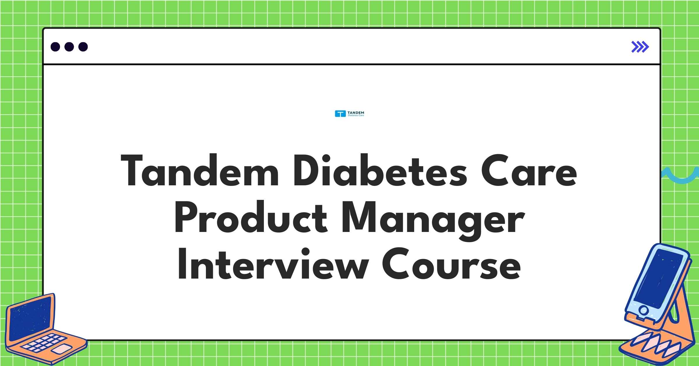 Tandem Diabetes Care Product Manager Interview Preparation: Practice ...